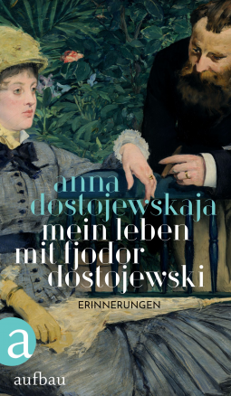Mein Leben mit Fjodor Dostojewski by Anna Grigoryevna Dostoyevskaya ...