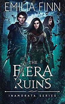 The Fiera Ruins (Inamorata, #2) by Emilia Finn | Goodreads