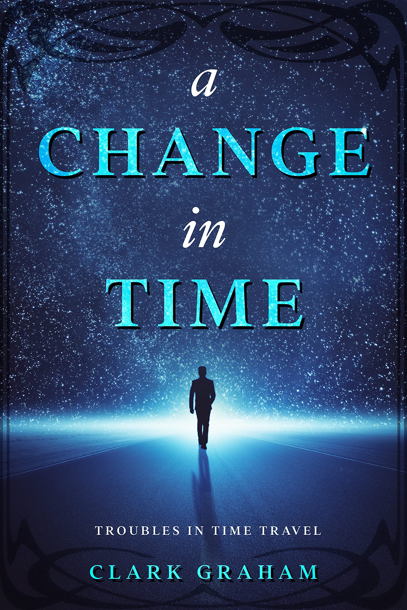 A Change In Time Troubles In Time Travel By Clark Graham Goodreads a-change-in-time-troubles-in-time-travel-by-clark-graham-goodreads