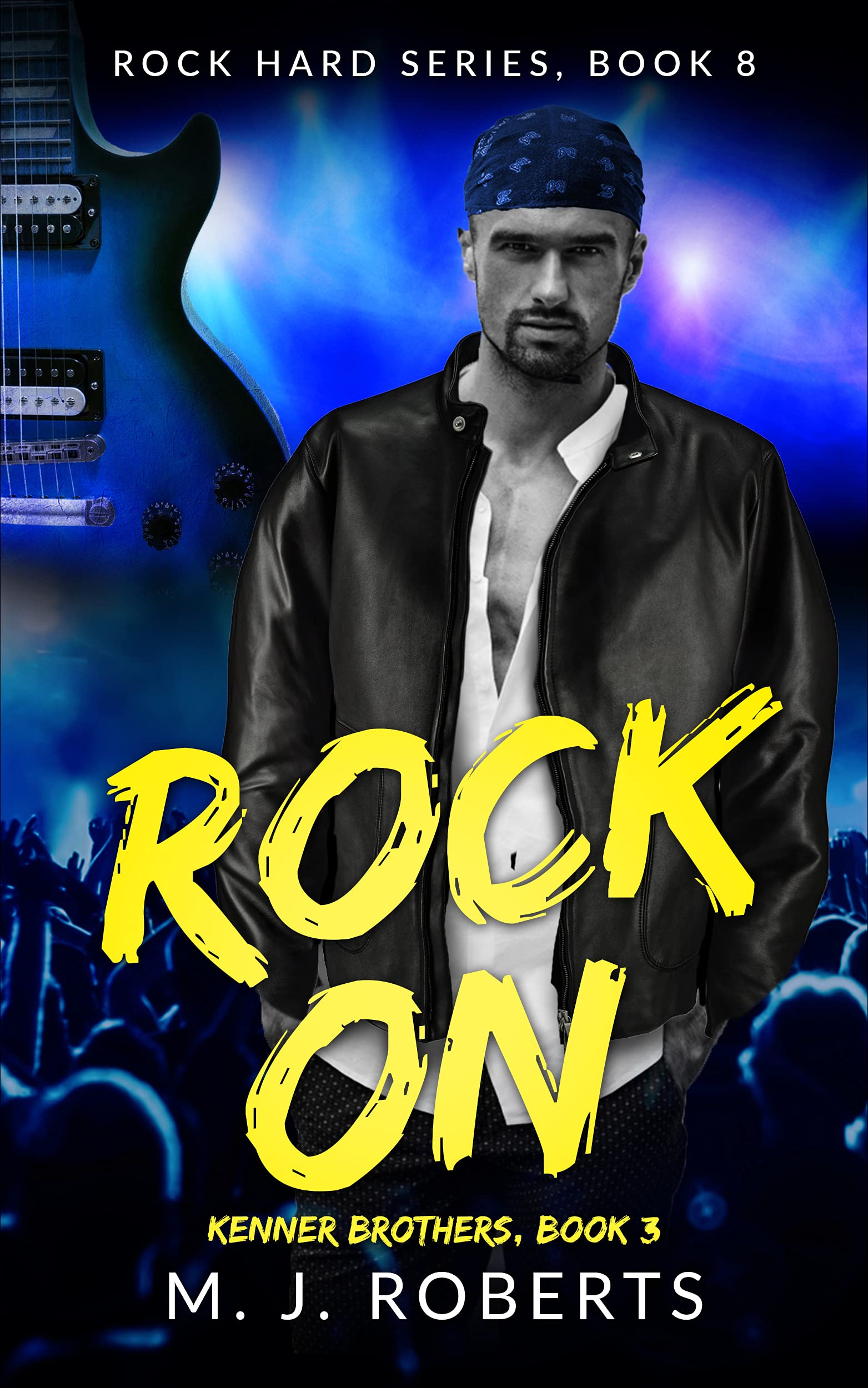 Rock On (Rock Hard #8; Kenner Brothers #3) by M.J. Roberts | Goodreads