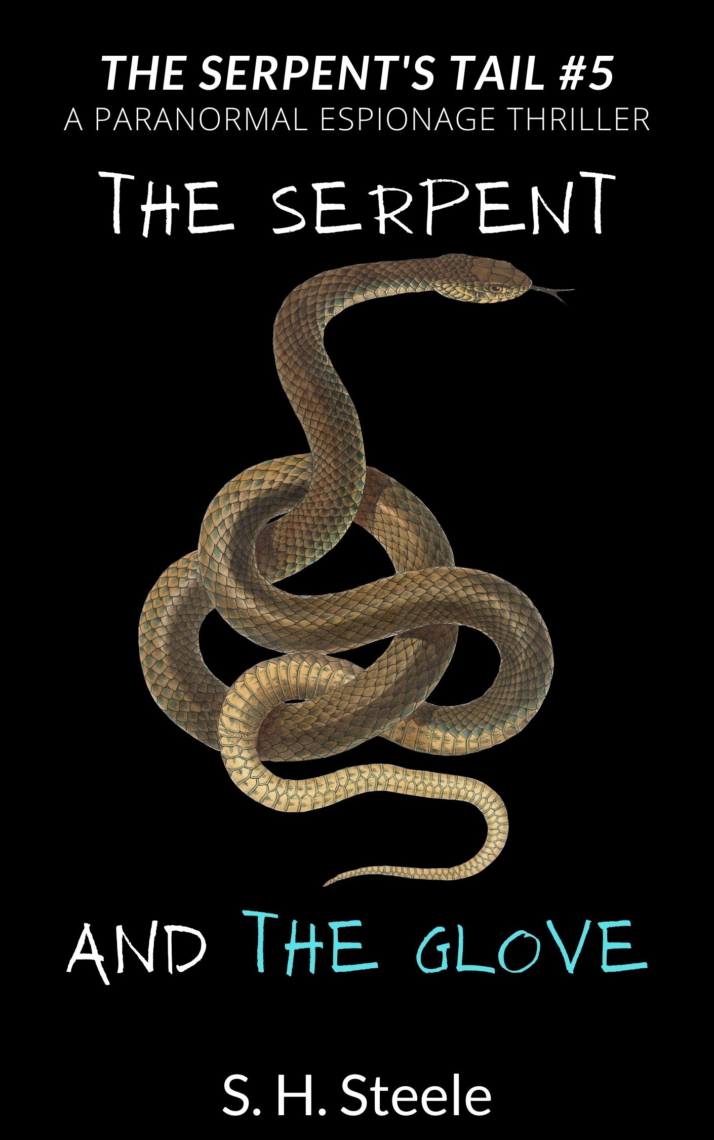The Serpent and the Glove (The Serpent's Tail Book 5) by S.H. Steele | Goodreads
