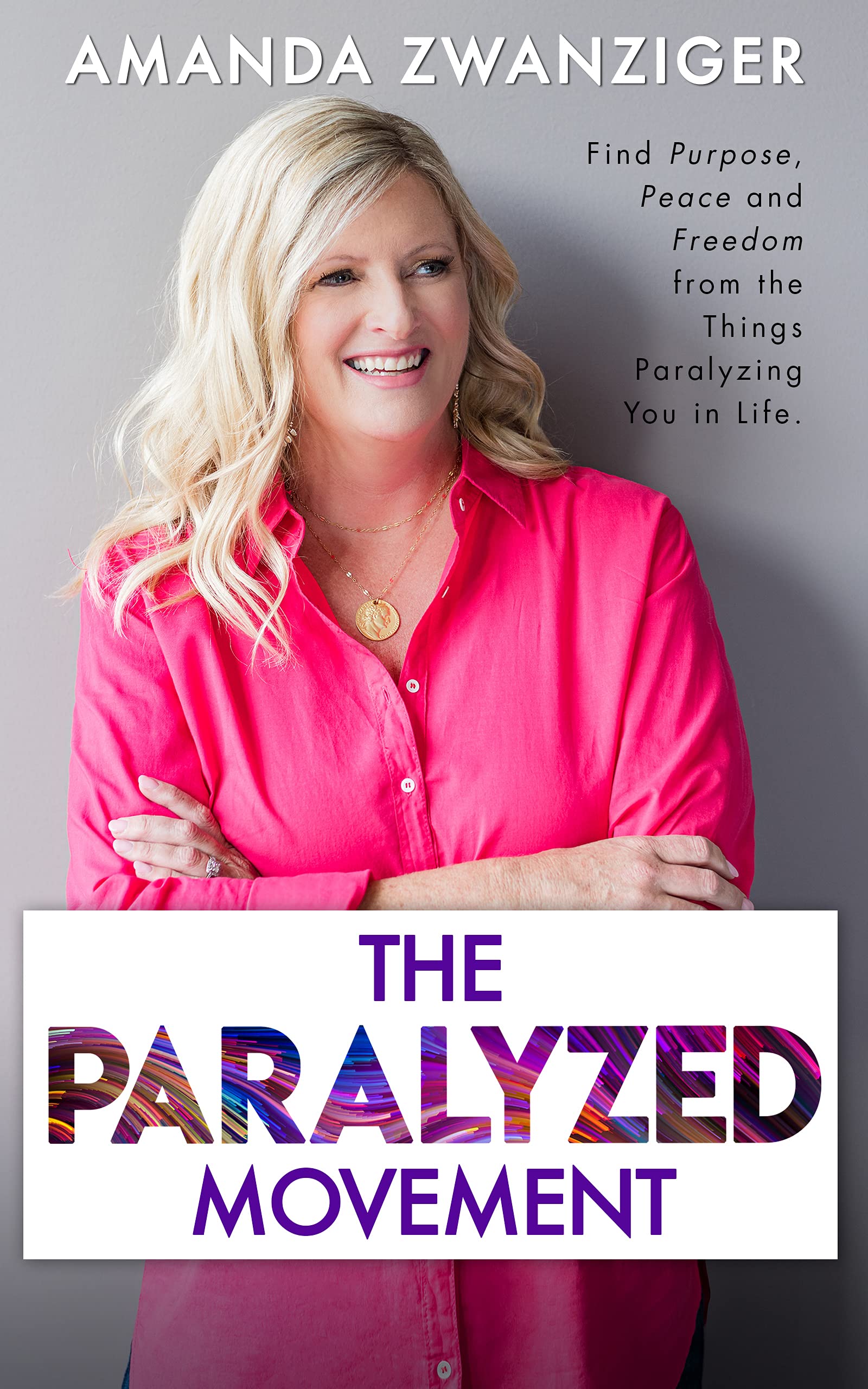 The Paralyzed Movement: Find Purpose, Peace, and Freedom From the ...