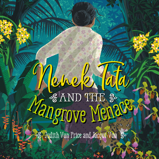 Nenek Tata and the Mangrove Menace by Judith Vun Price | Goodreads