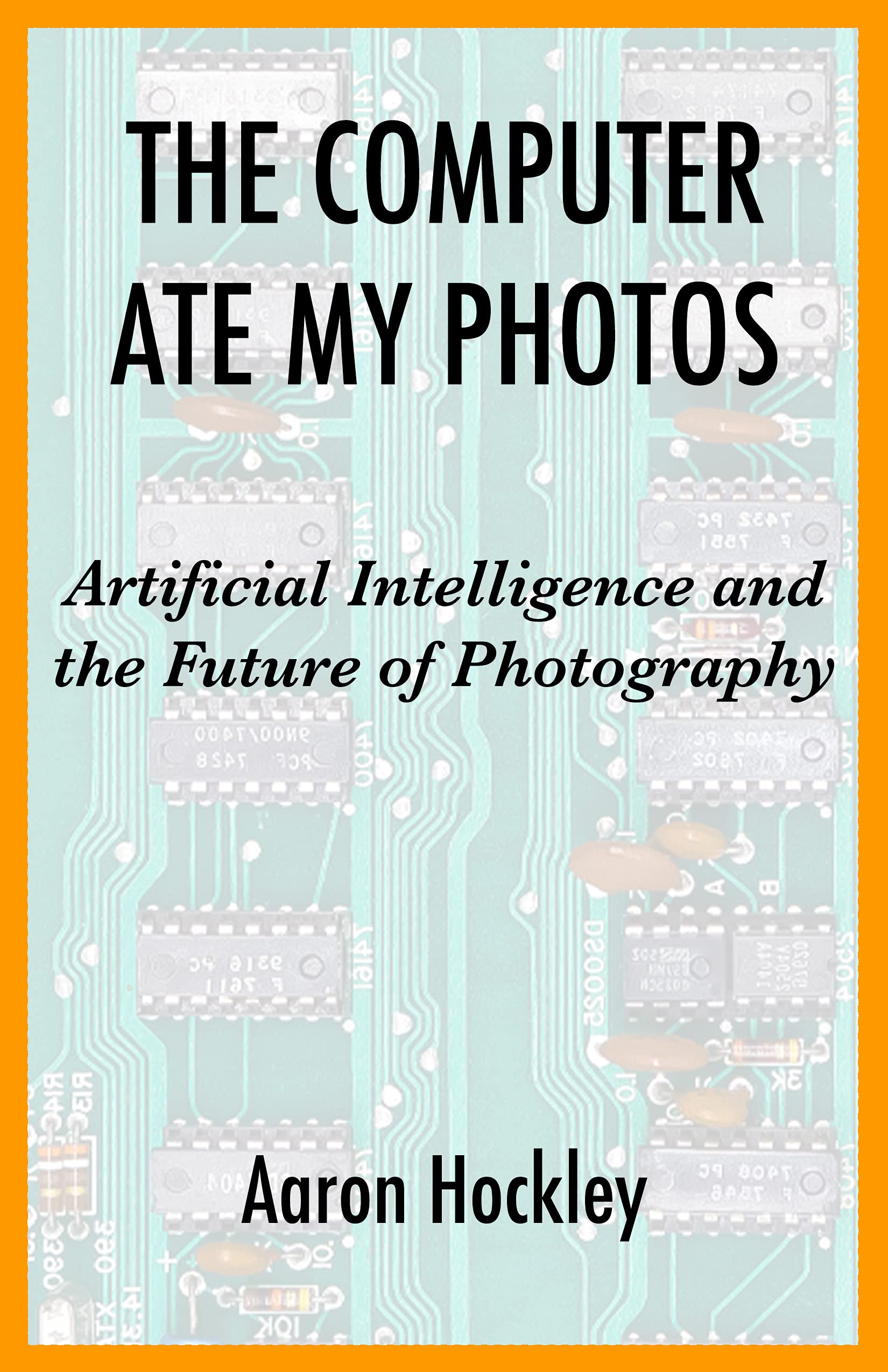 The Computer Ate My Photos: Artificial Intelligence and the Future of ...