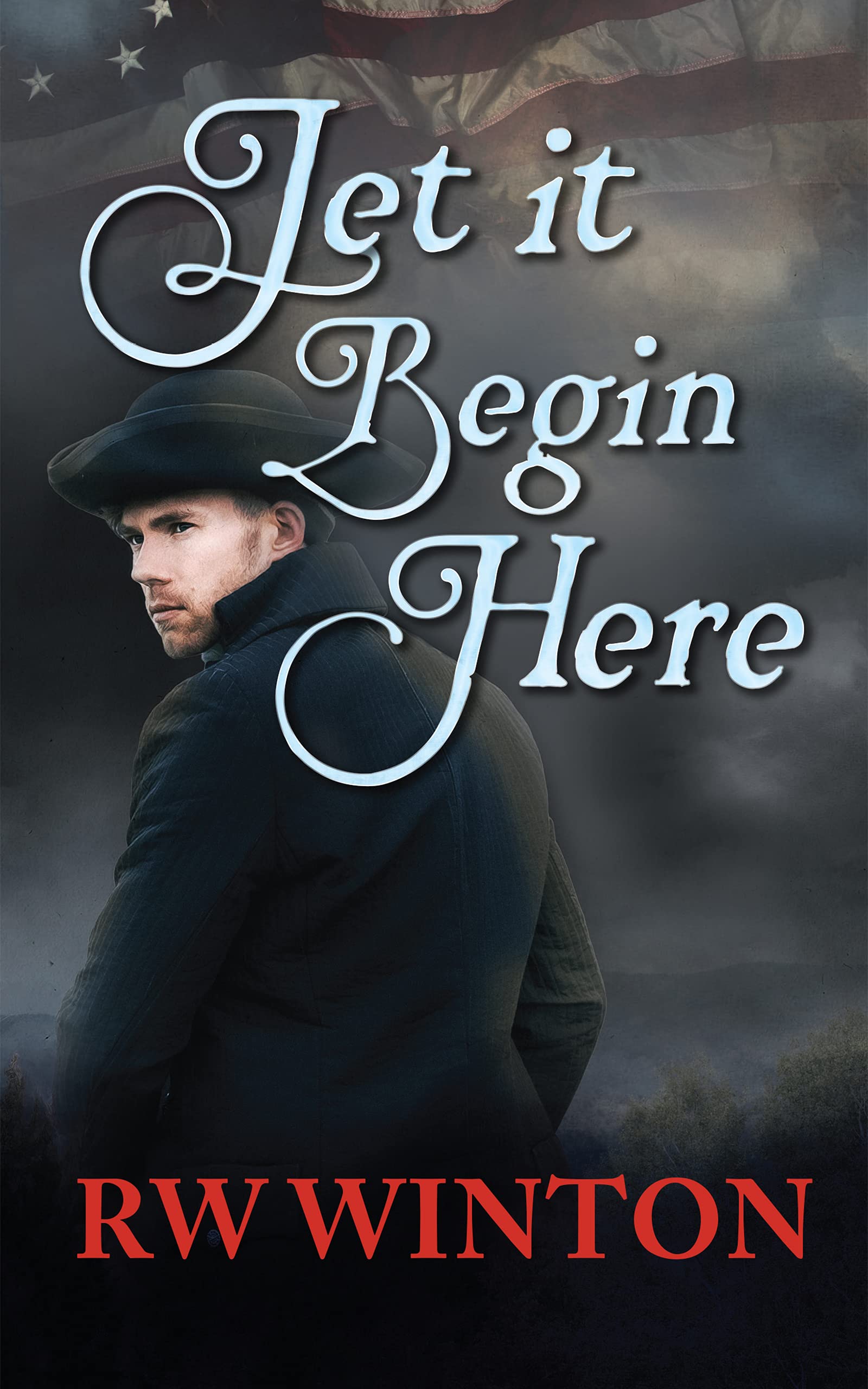 Let it Begin Here (Revolution, #1) by R.W. Winton | Goodreads