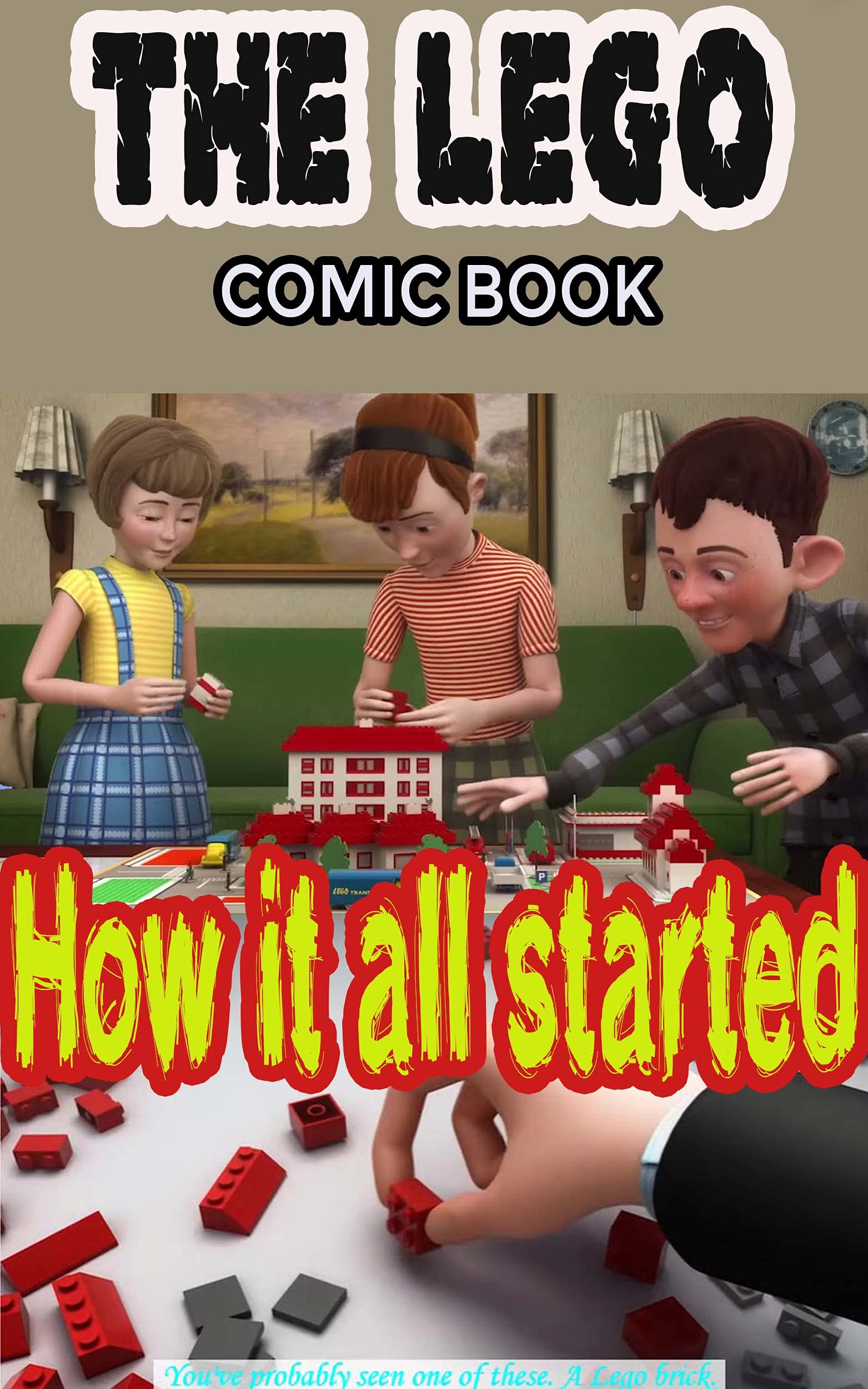 The LEGO comic book: How it all started by Agnes Silva | Goodreads