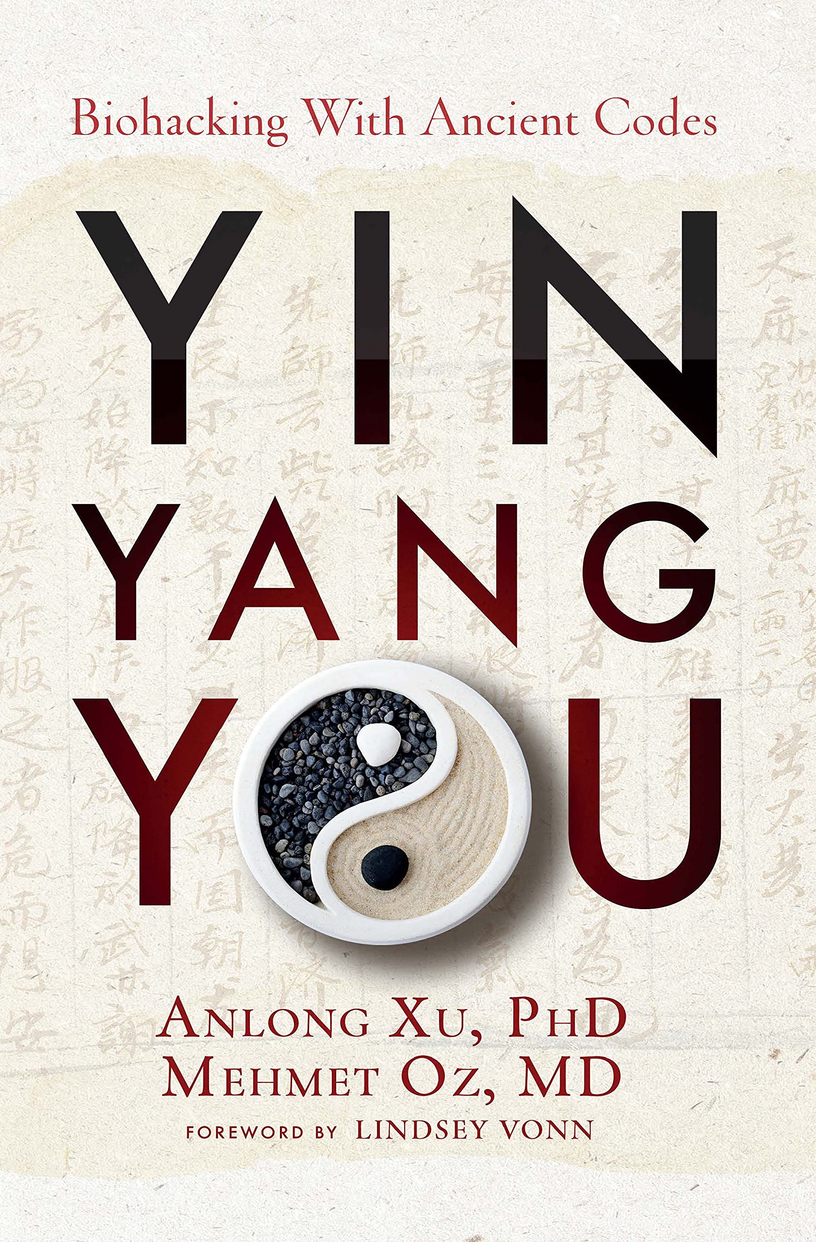 Yin Yang You: Biohacking with Ancient Codes by Anlong Xu | Goodreads