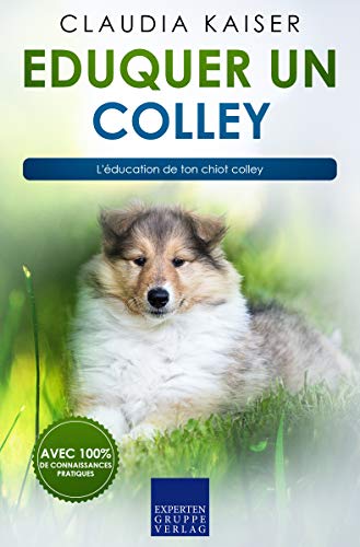 Eduquer un colley: L'éducation de ton chiot colley by Claudia Kaiser ...