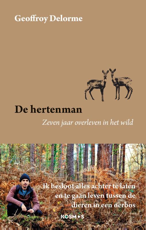De hertenman - 7 jaar overleven in het wild by Geoffrey Delorme | Goodreads