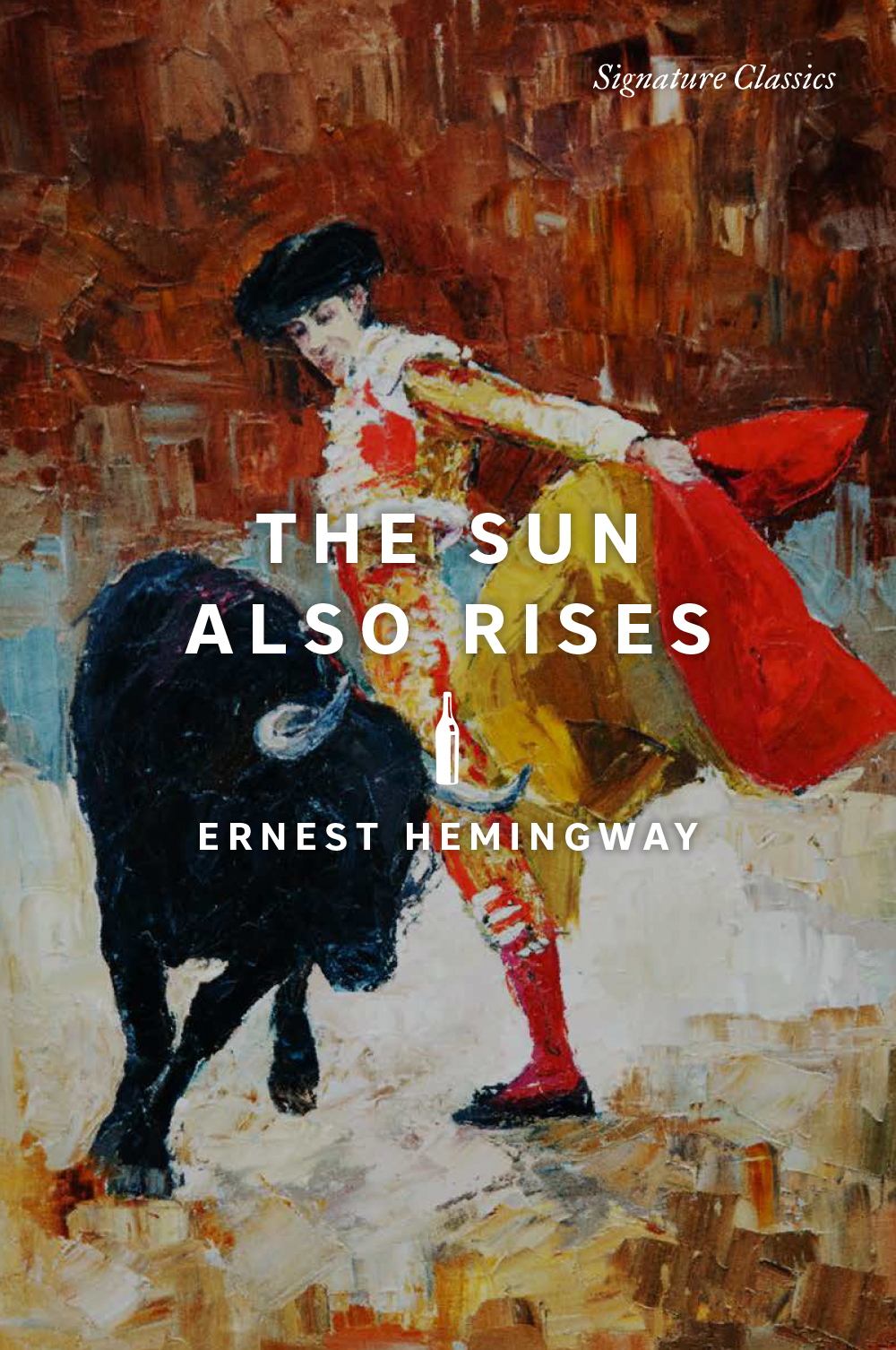 The Sun Also Rises (Signature Editions) by Ernest Hemingway | Goodreads