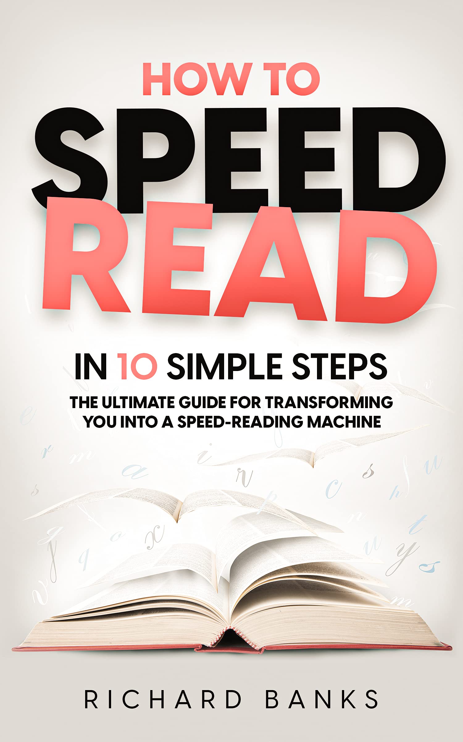 How to Speed Read in 10 Simple Steps: The Ultimate Guide for ...
