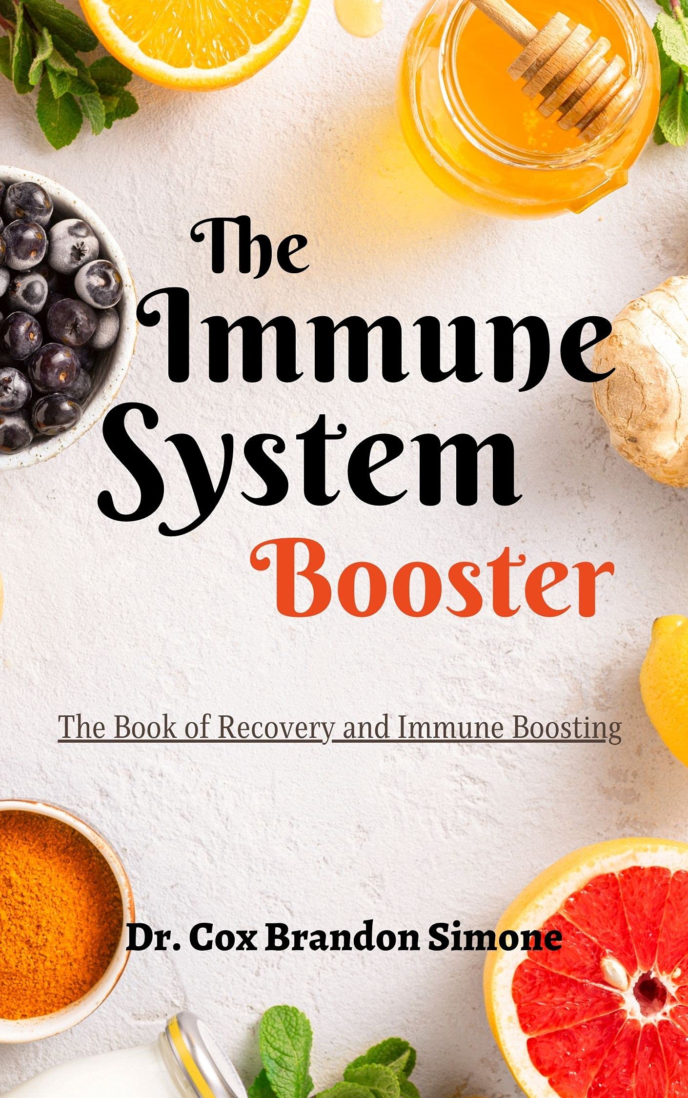 The Immune System Booster: The Book of Recovery and Immune Boosting by ...