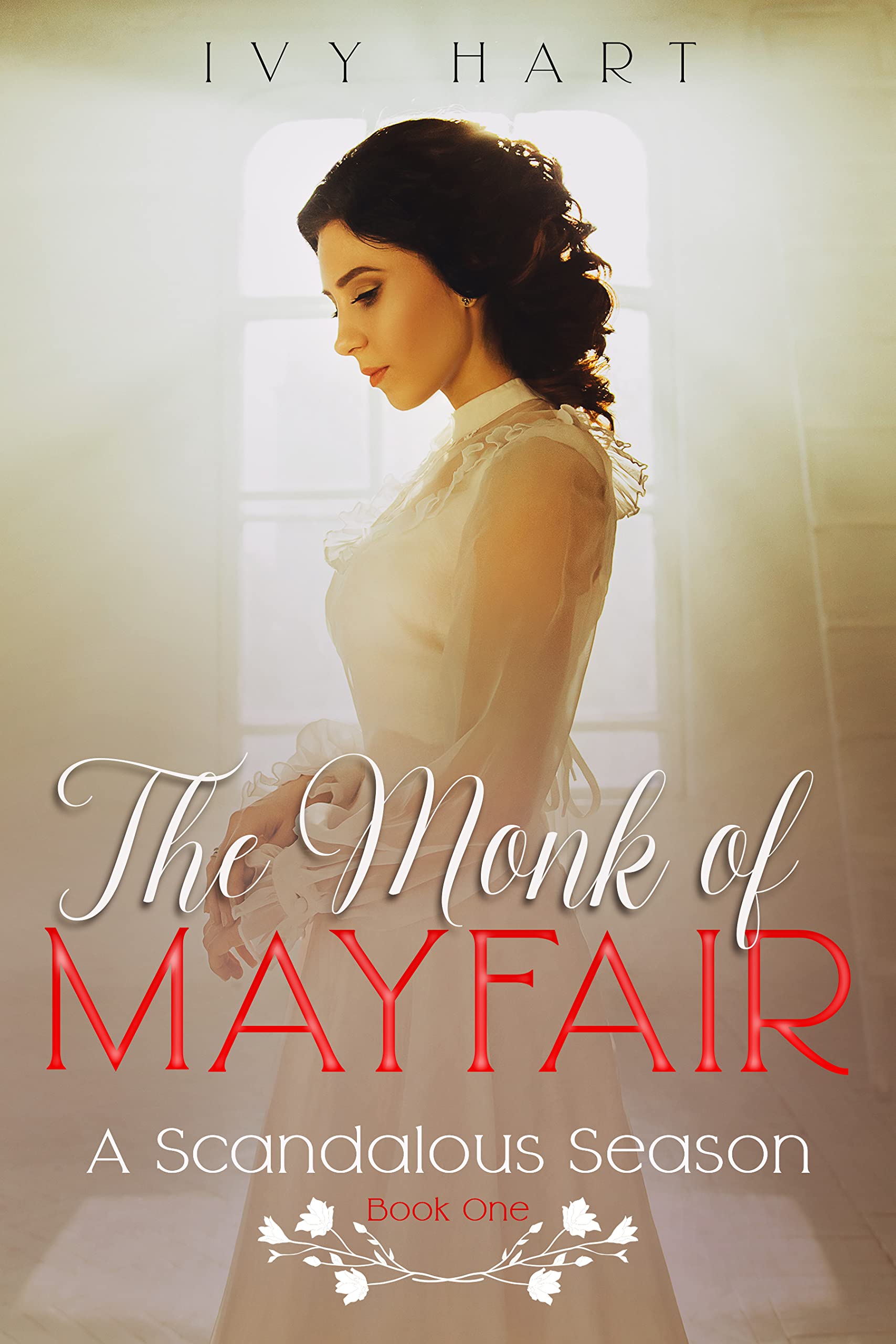The Monk of Mayfair: A Scandalous Season: Book One by Ivy Hart | Goodreads