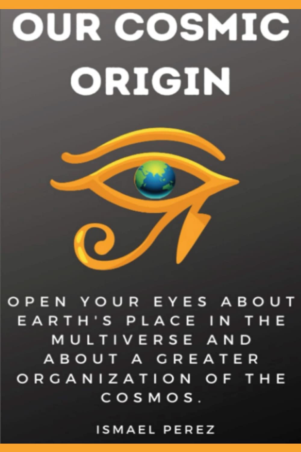 Our Cosmic Origin: Knowledge in preparation for the ascension of planet ...