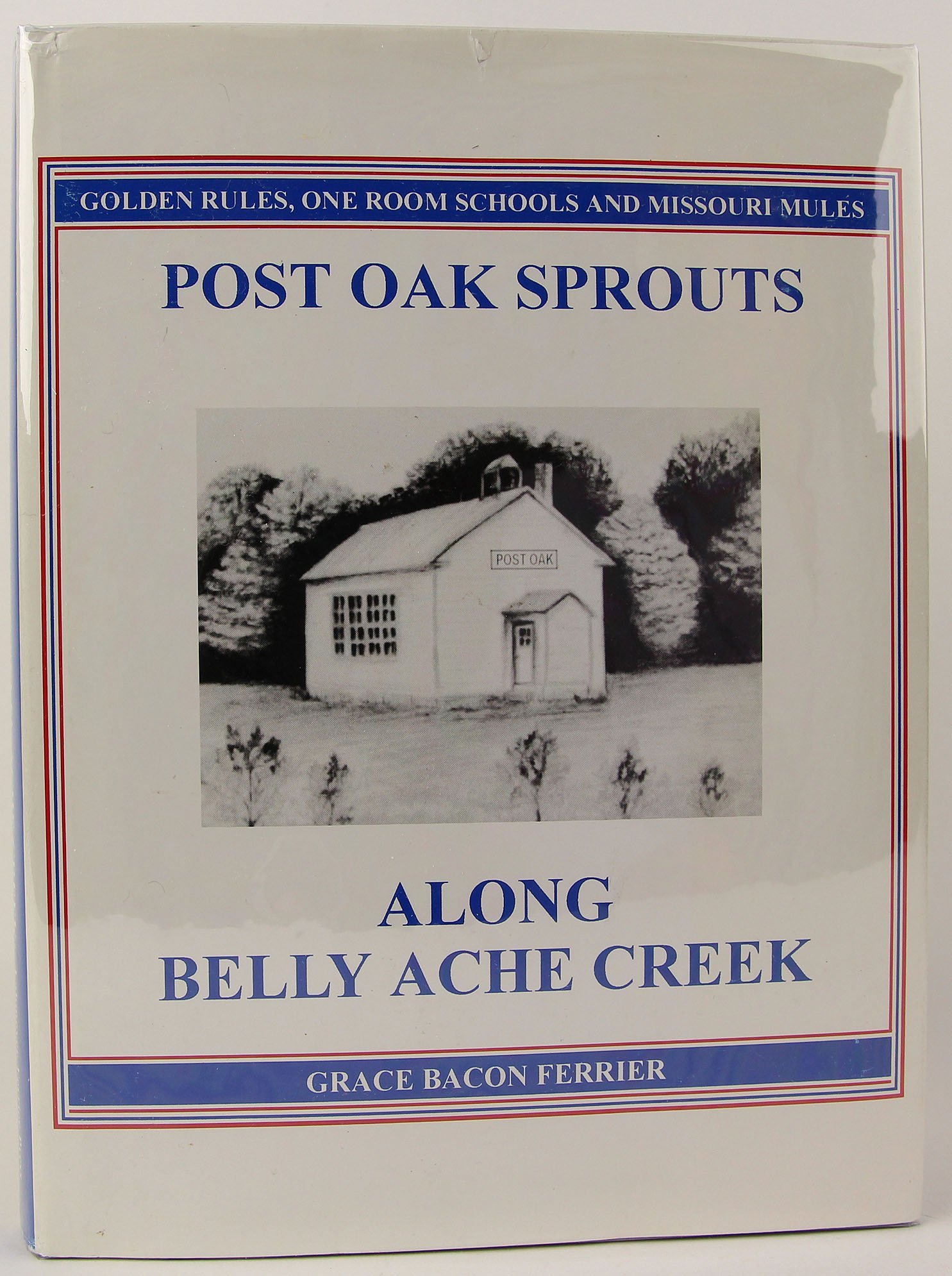 Post Oak Sprouts Along Belly Ache Creek by Grace Bacon Ferrier | Goodreads