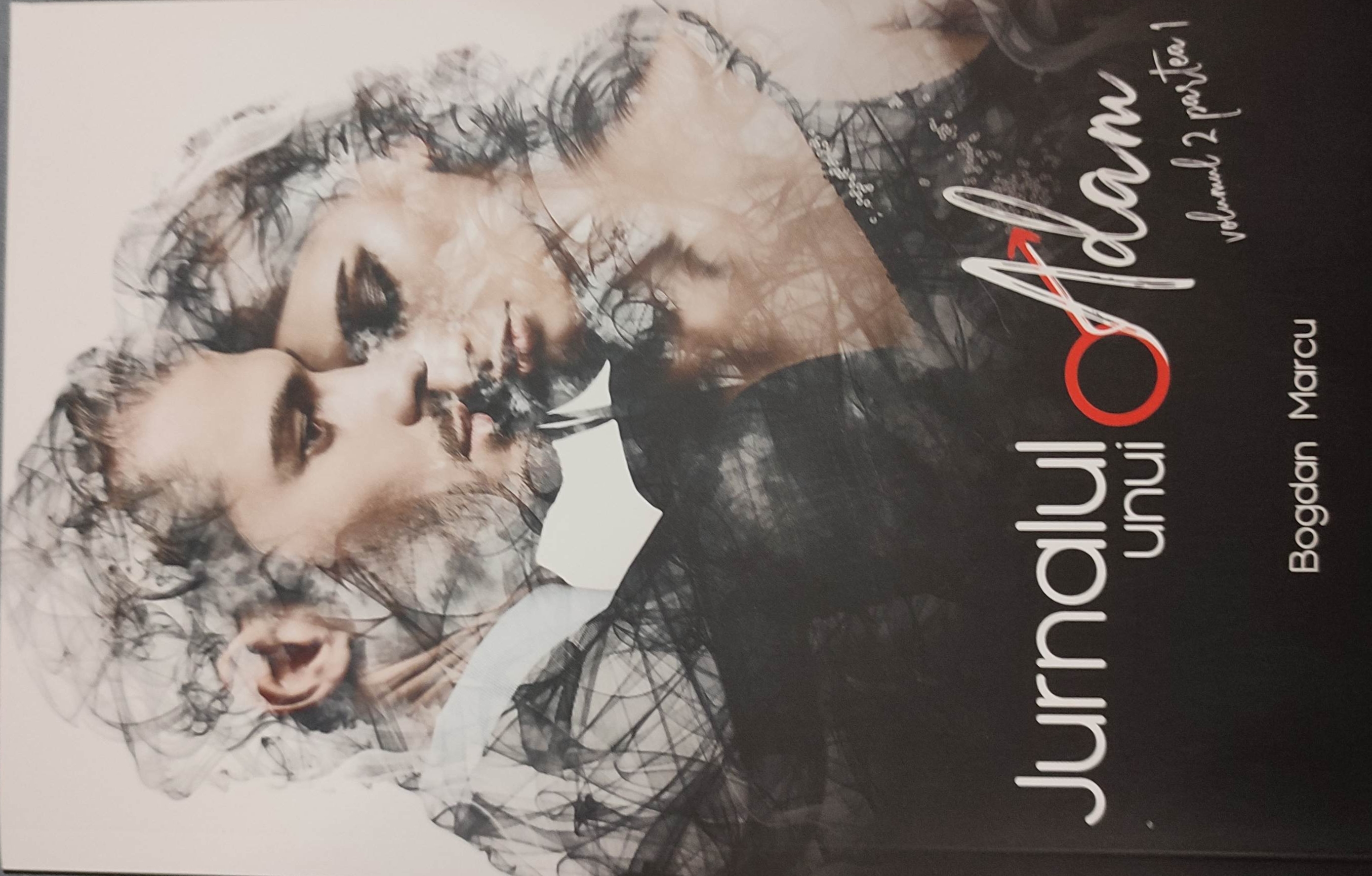 Jurnalul unui Adam, volumul 2, partea 1 by Bogdan Marcu | Goodreads