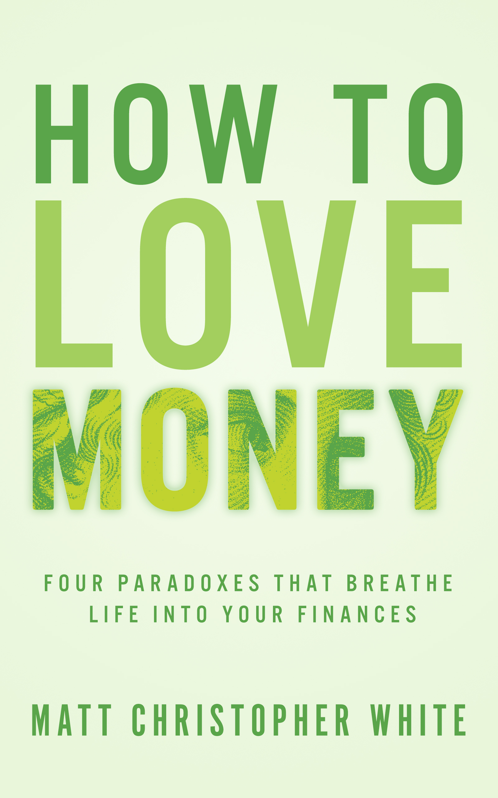 How to Love Money by Matt Christopher White | Goodreads