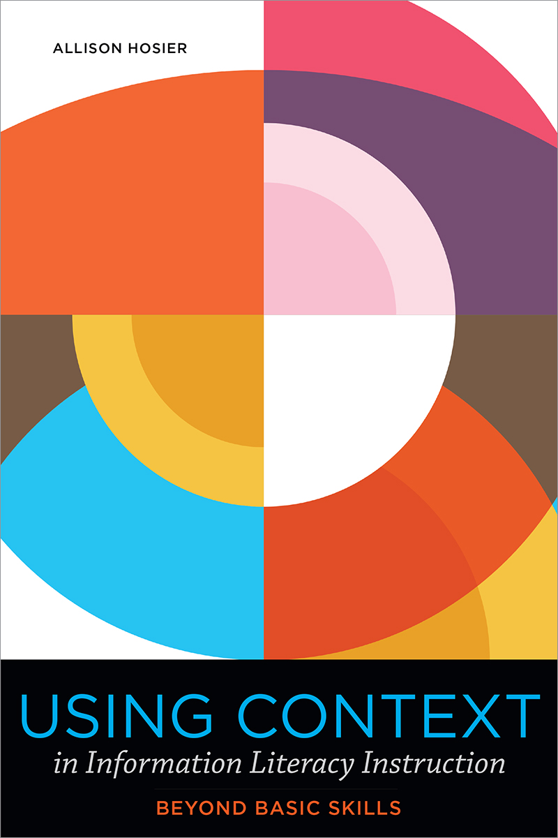Using Context in Information Literacy Instruction: Beyond Basic Skills ...