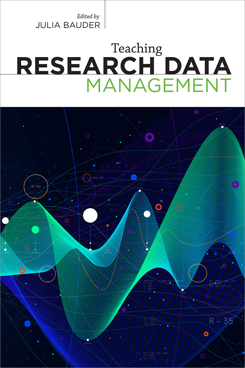 Teaching Research Data Management by Julia Bauder | Goodreads