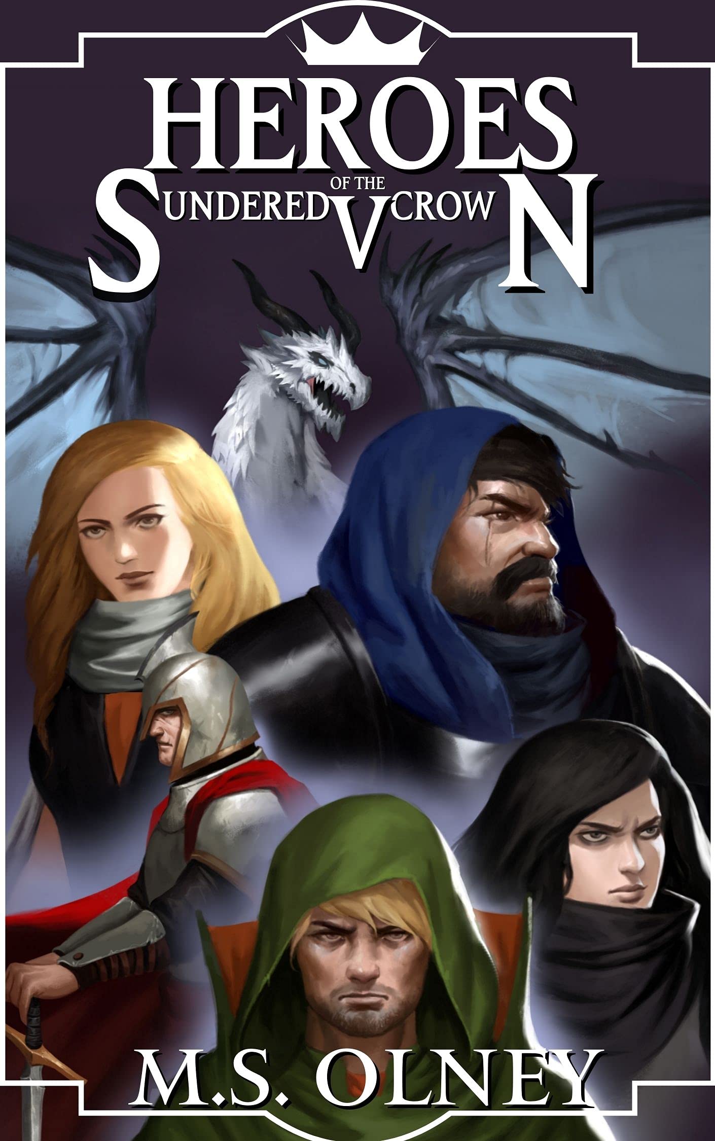 Heroes of the Sundered Crown by M.S. Olney | Goodreads