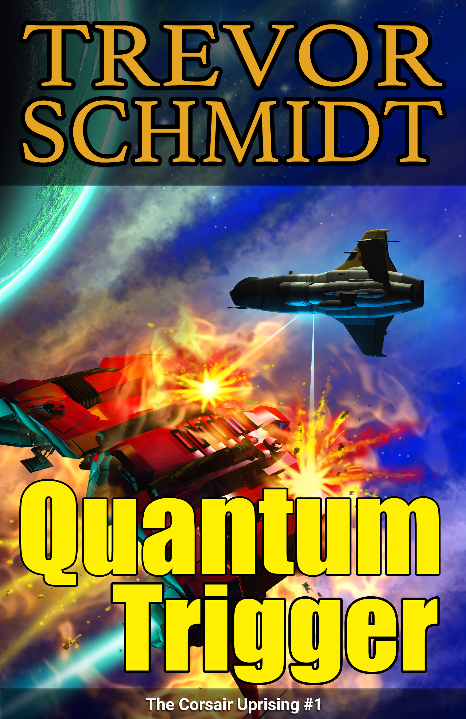 Quantum Trigger (The Corsair Uprising #1) by Trevor Schmidt | Goodreads