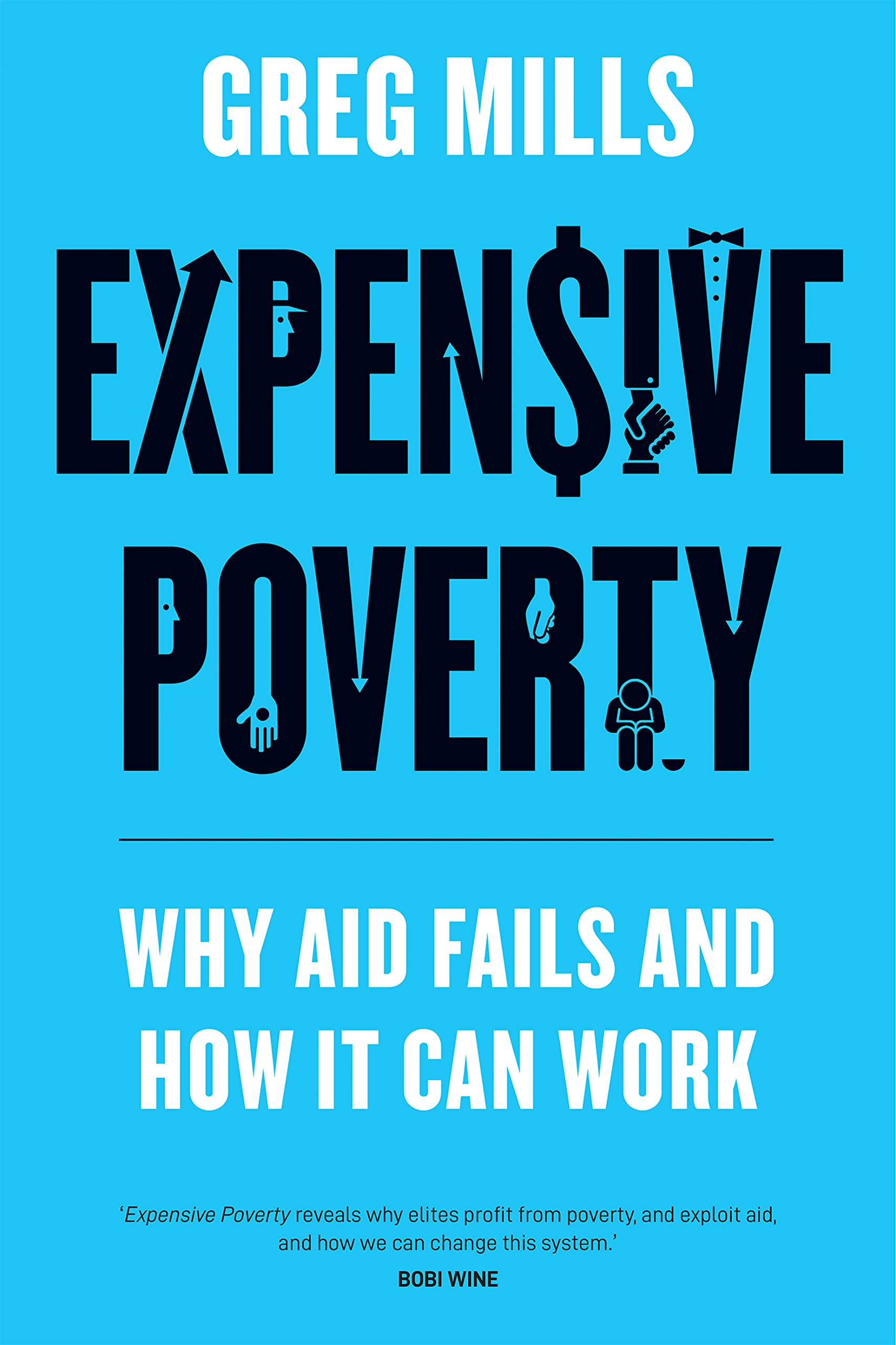 Expensive Poverty: Why Aid Fails and How It Can Work by Greg Mills ...