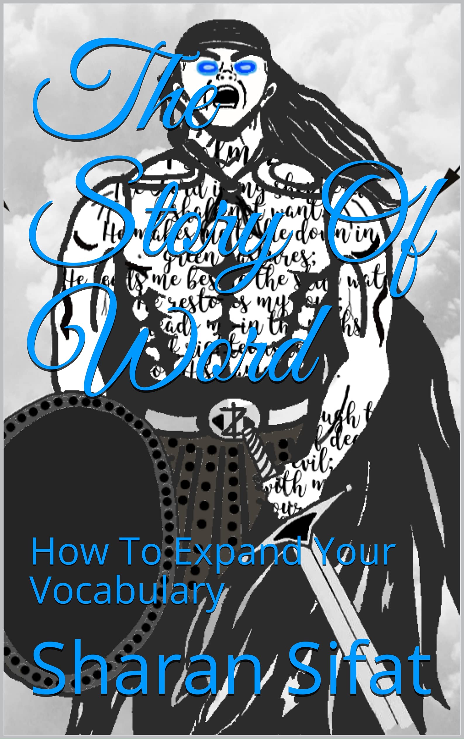 The Story Of Word: How To Expand Your Vocabulary by Sharan Sifat ...