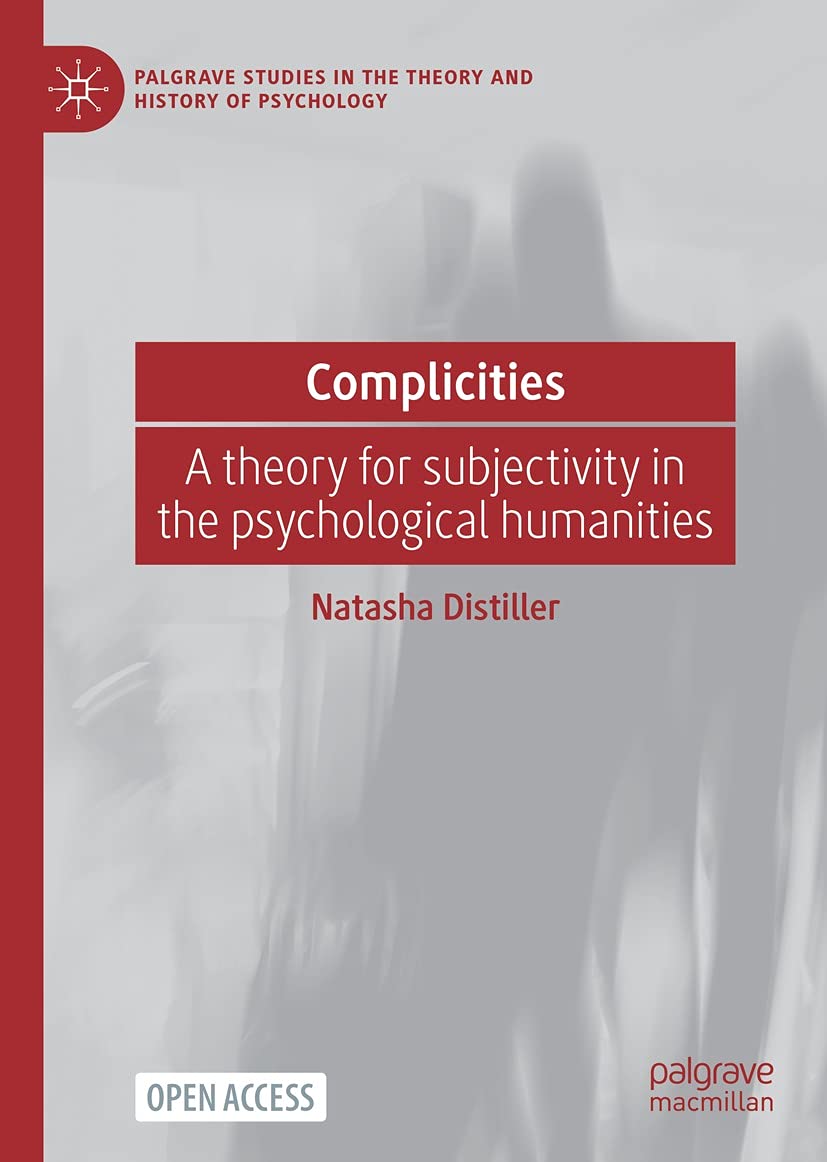Complicities: A theory for subjectivity in the psychological humanities ...