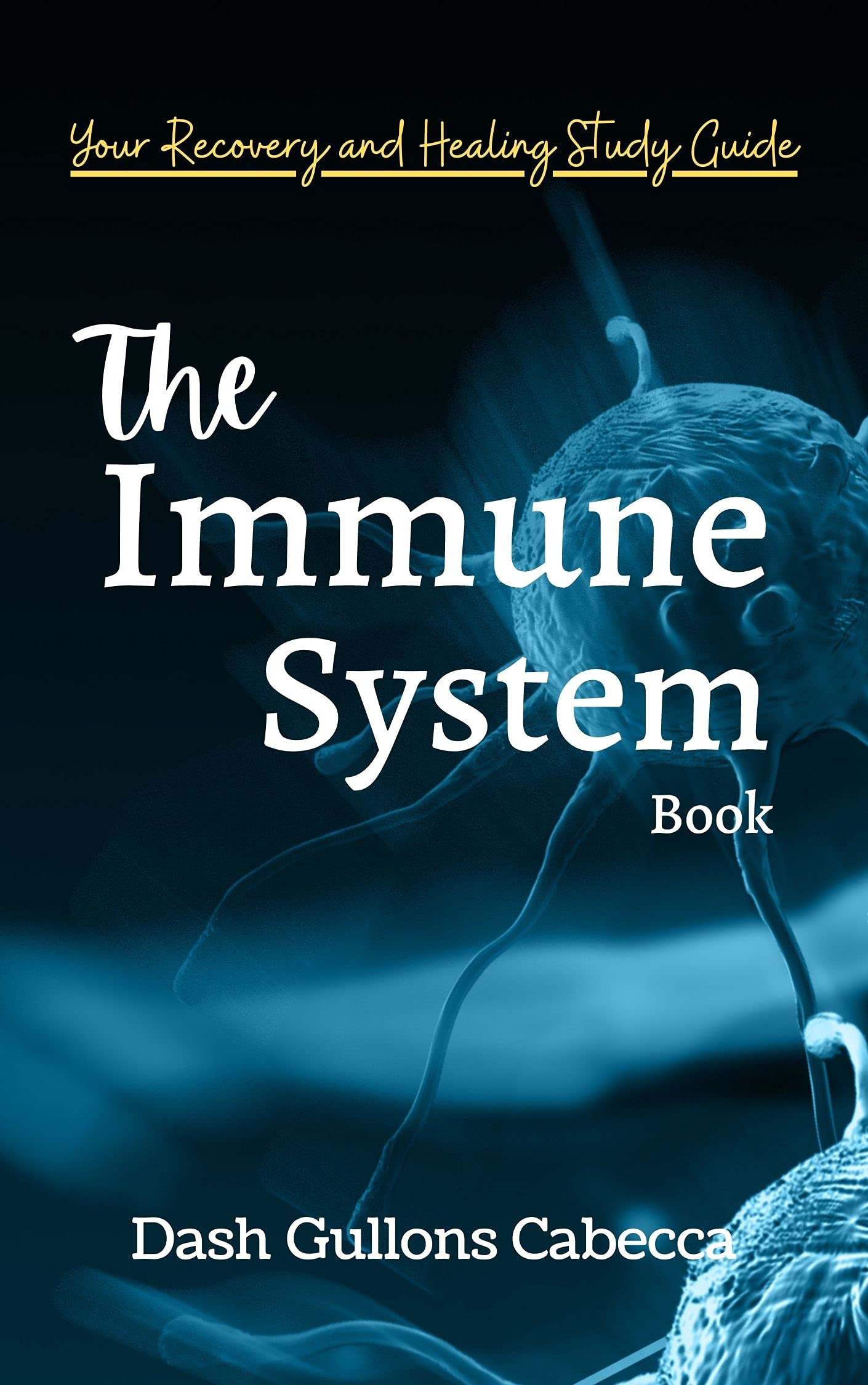 The Immune System Book: Your Recovery and Healing Study Guide by Dash ...