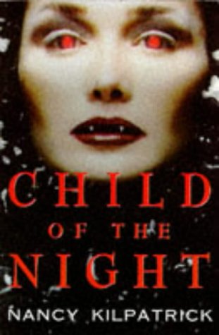 Child of the night by Nancy Kilpatrick | Goodreads