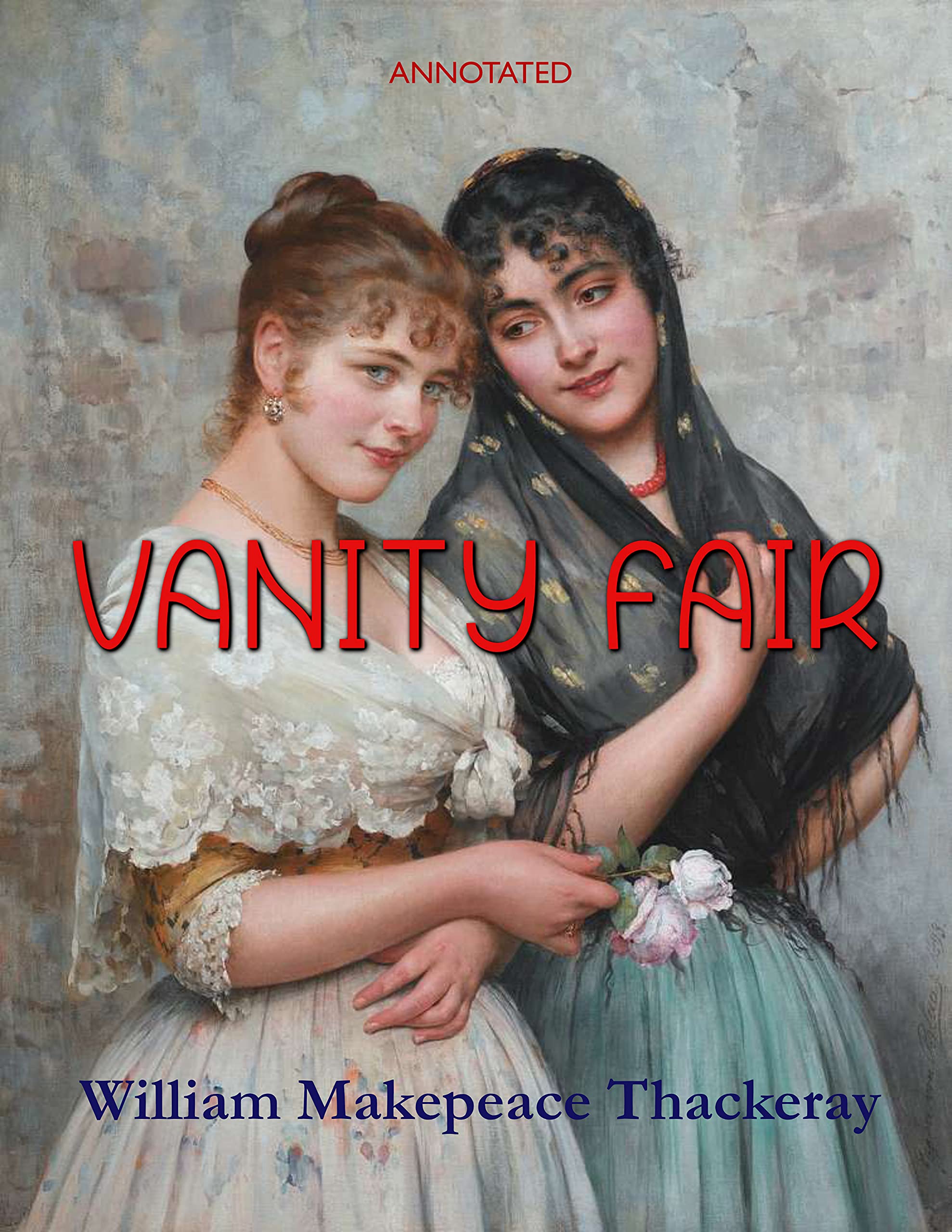 VANITY FAIR : A Classic Humorous Fiction by William Makepeace Thackeray ...