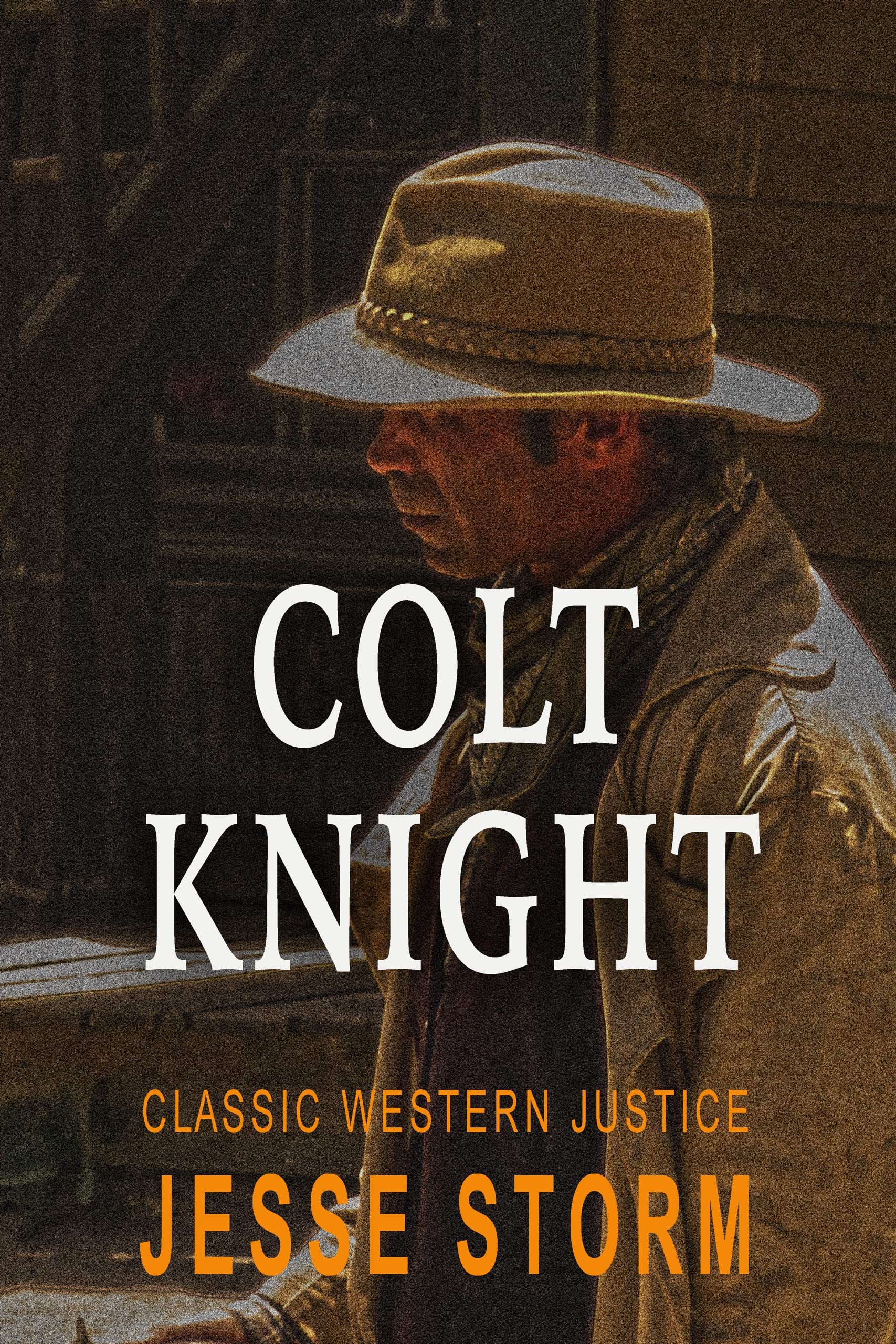 Colt Knight (Classic Western Justice) by Jesse Storm | Goodreads
