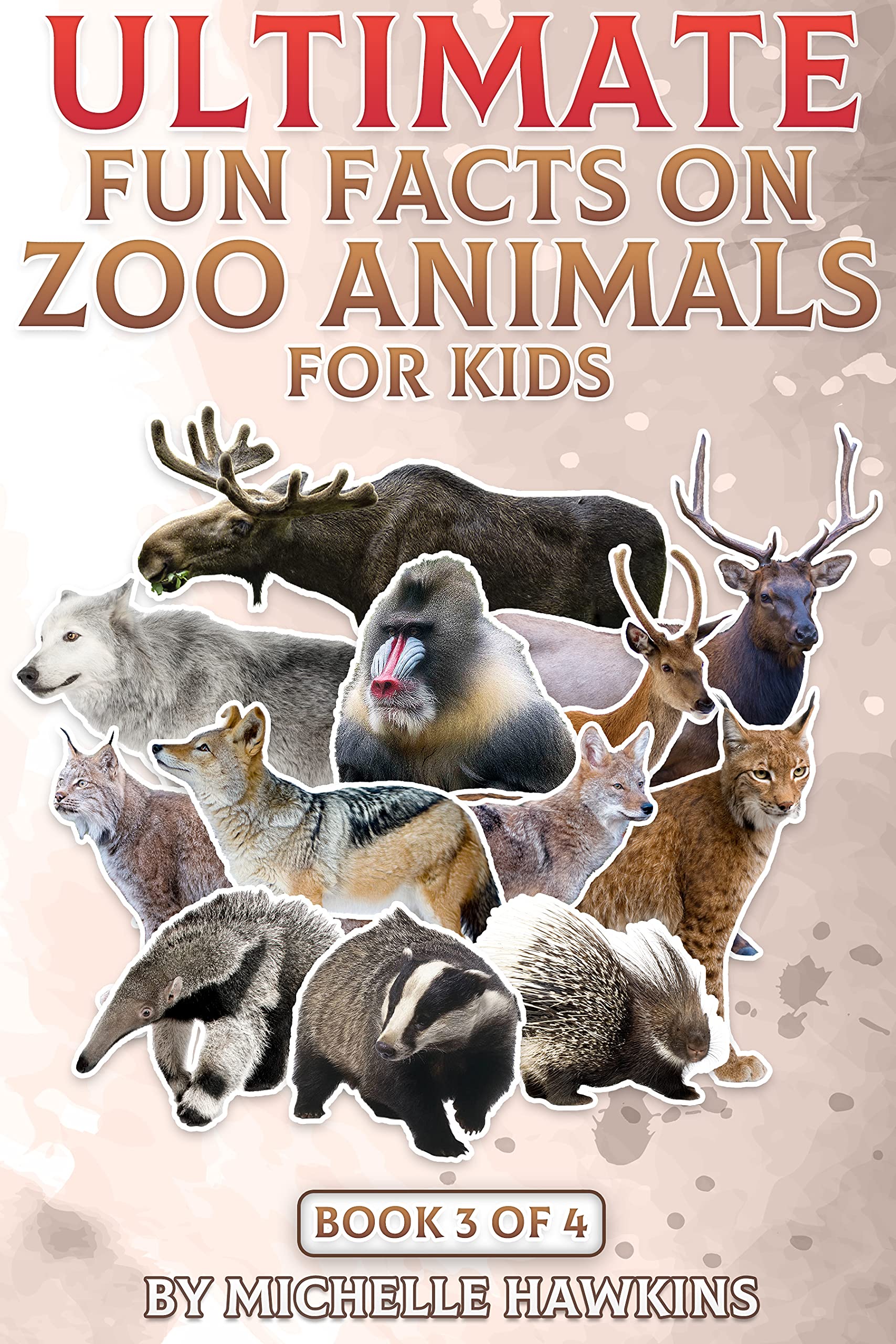 Ultimate Fun Facts on Zoo Animals for Kids: Book 3 of 4. ebook combines ...