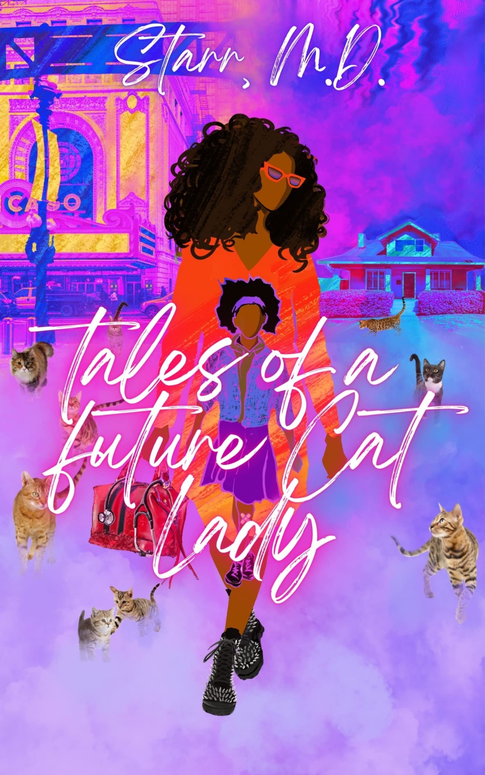 Tales of a Future Cat Lady by Starr M.D. | Goodreads