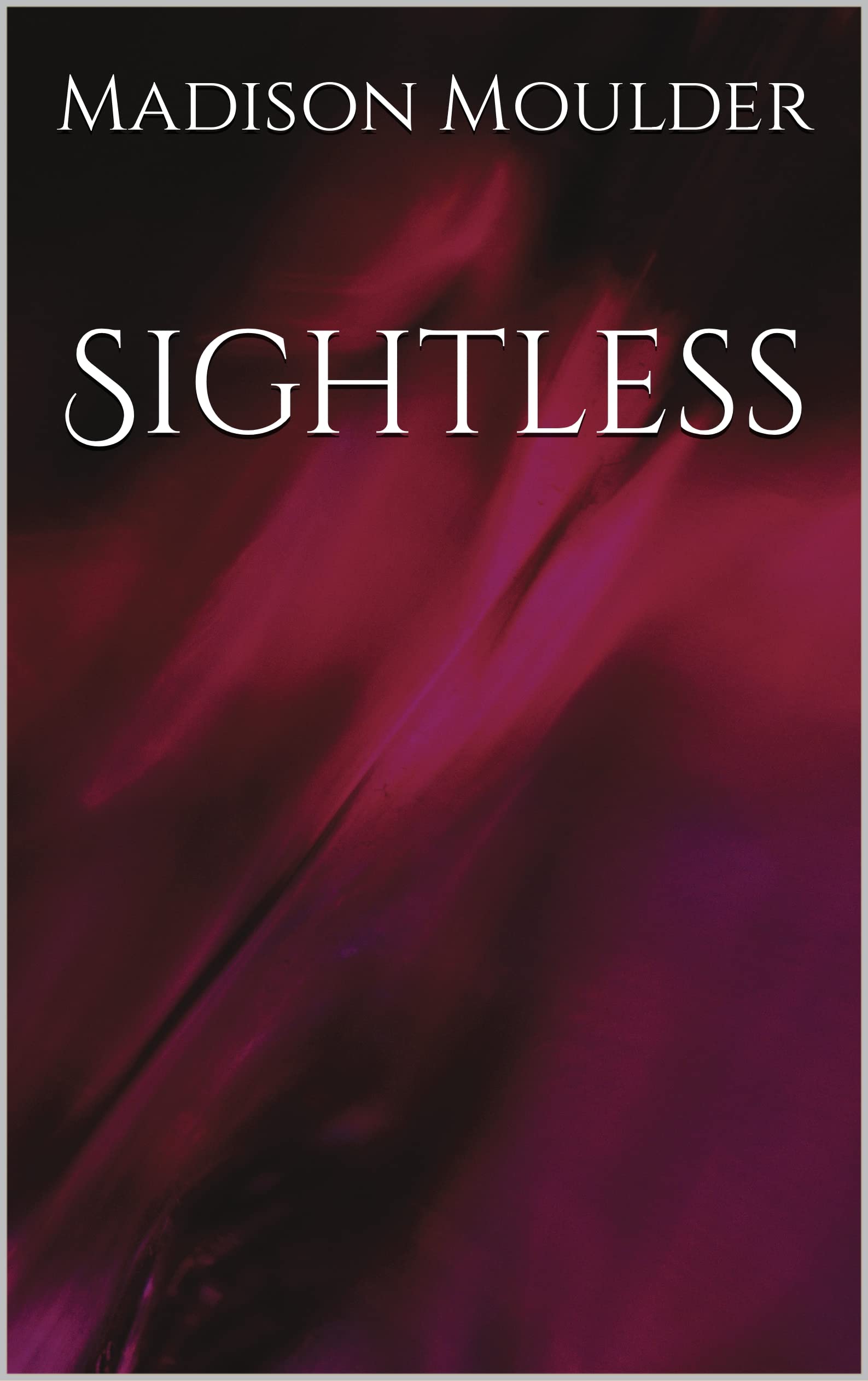 Sightless by Madison Moulder | Goodreads