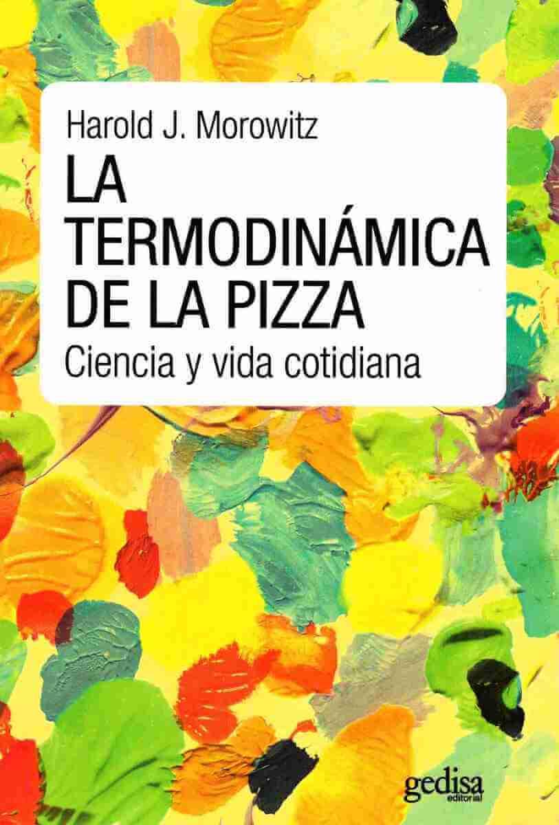 La termodinámica de la pizza: Ciencia y vida cotidiana by Harold J ...