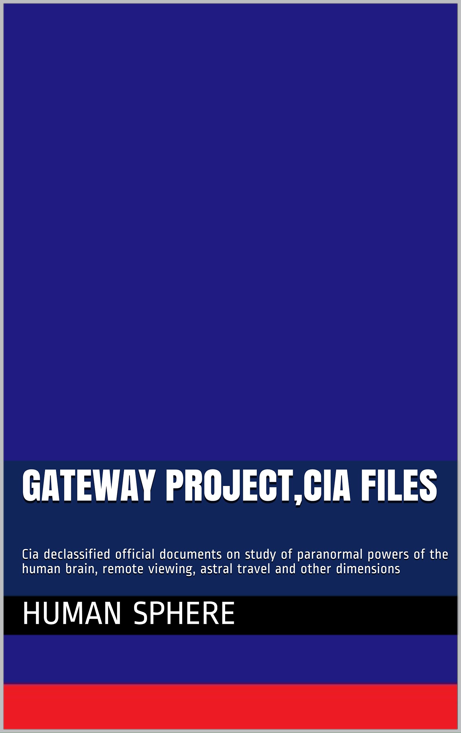 GATEWAY PROJECT,CIA FILES: Cia declassified official documents on study ...