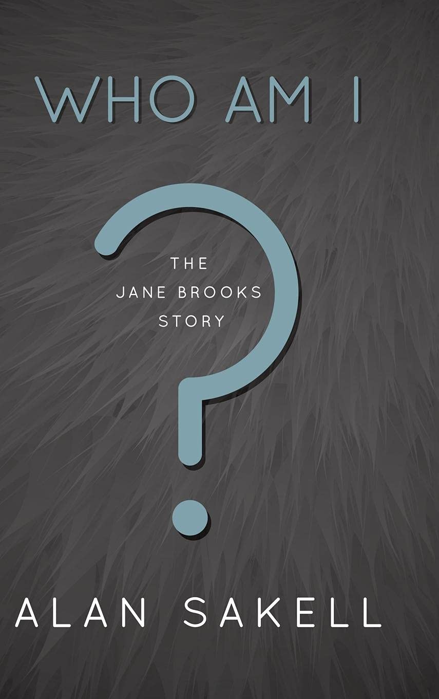 Who Am I?: The Jane Brooks Story by Alan Sakell | Goodreads