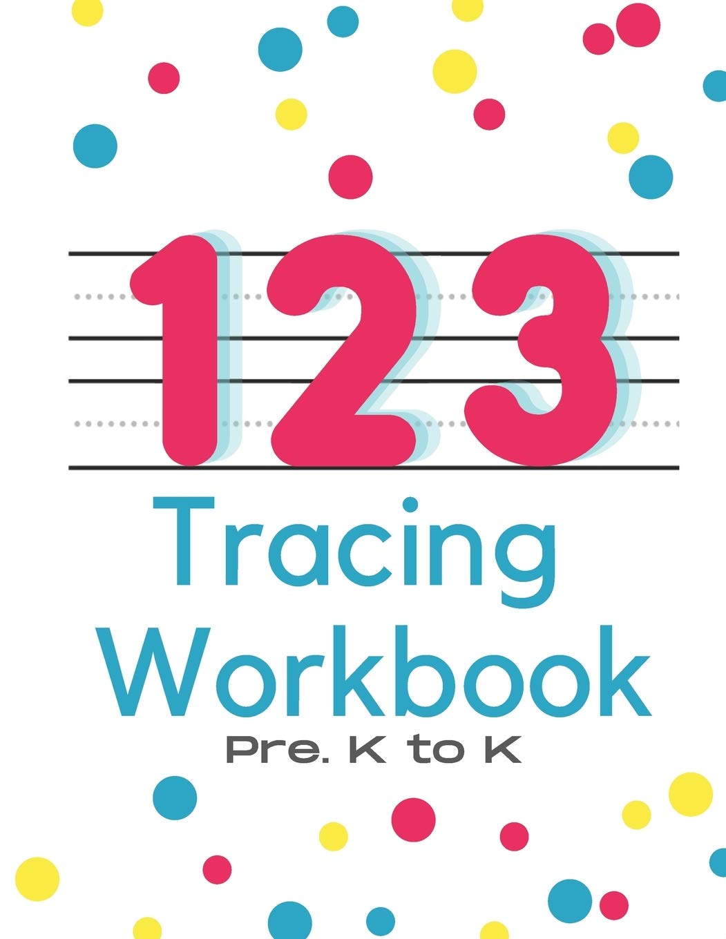 123 TRACING WORKBOOK: For Pre.K to K by La La Roo Co | Goodreads