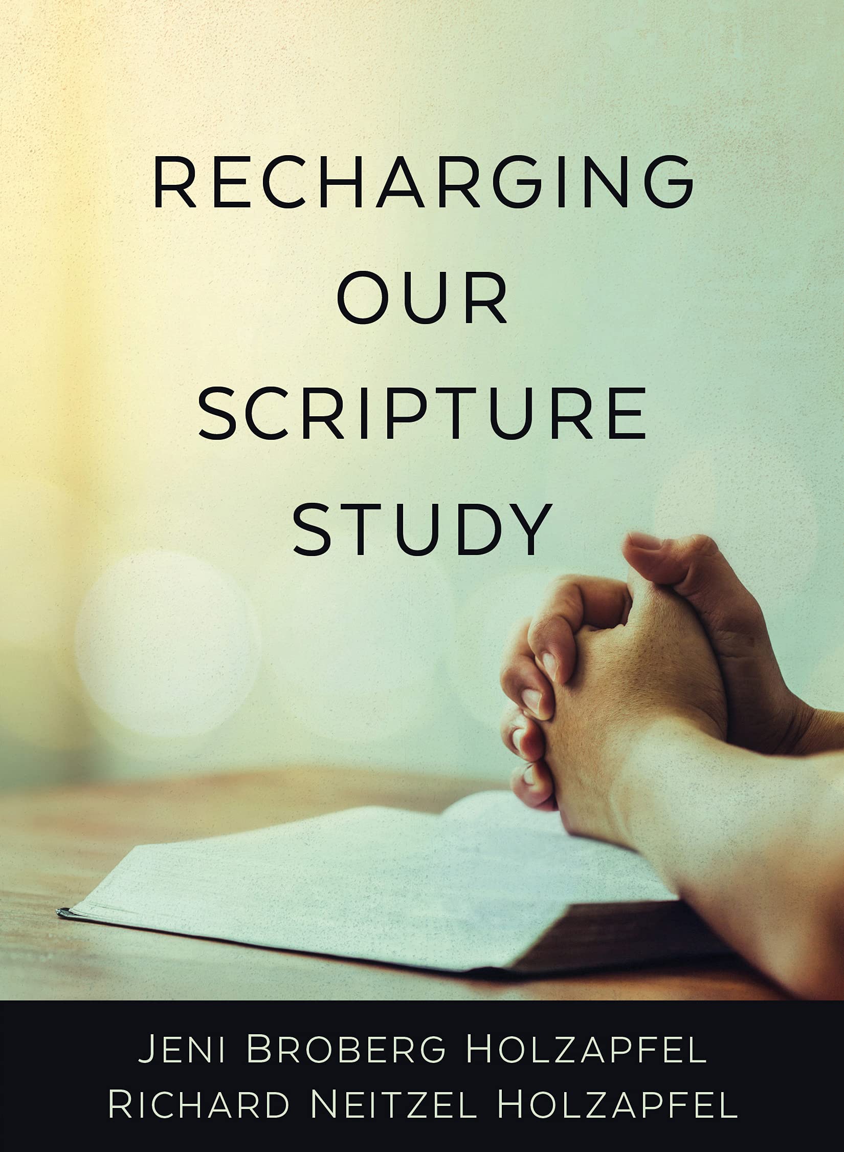 Recharging Our Scripture Study by Jeni Broberg Holzapfel | Goodreads