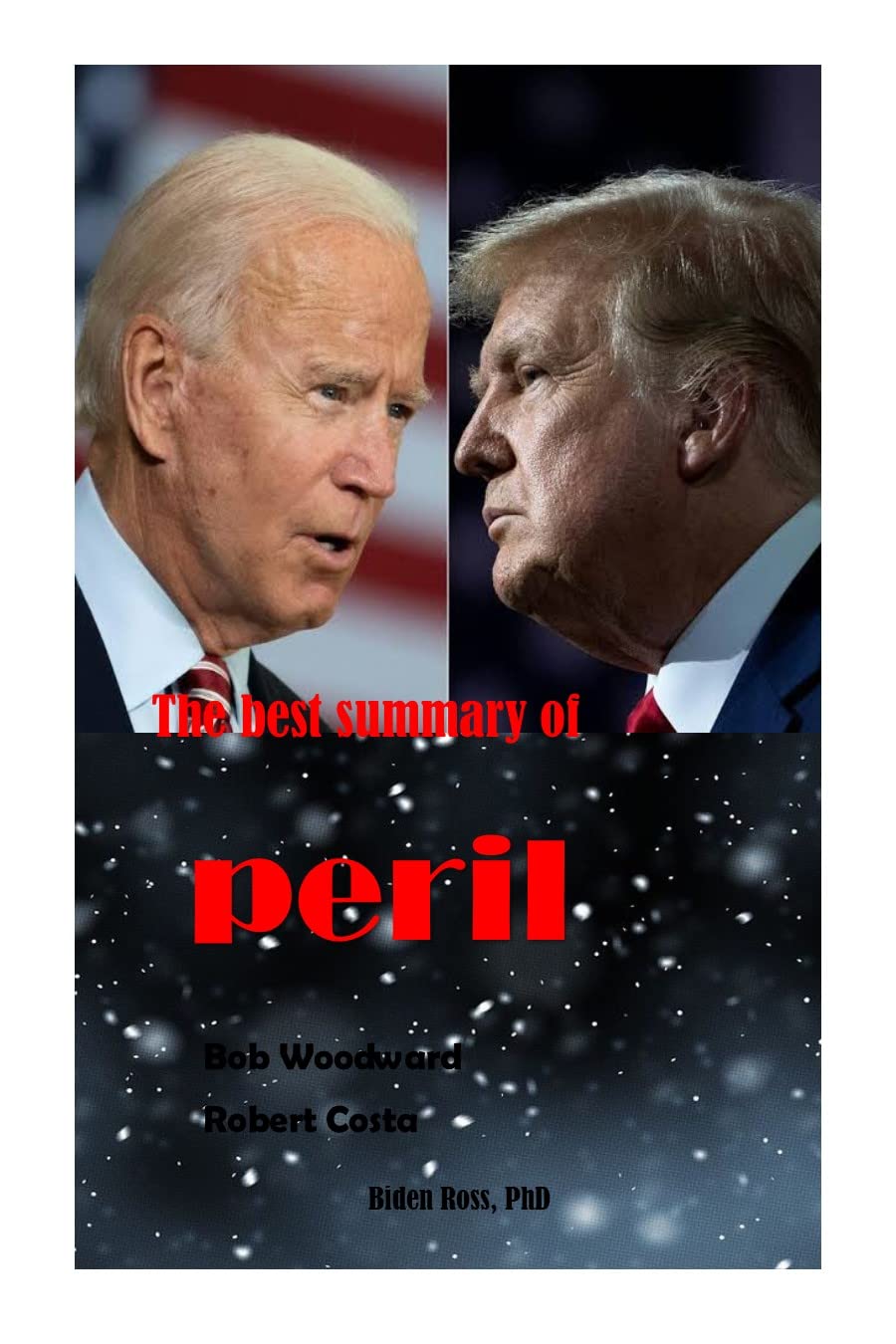 The best summary of peril Bob Woodward Robert Costa: Detailed summary ...