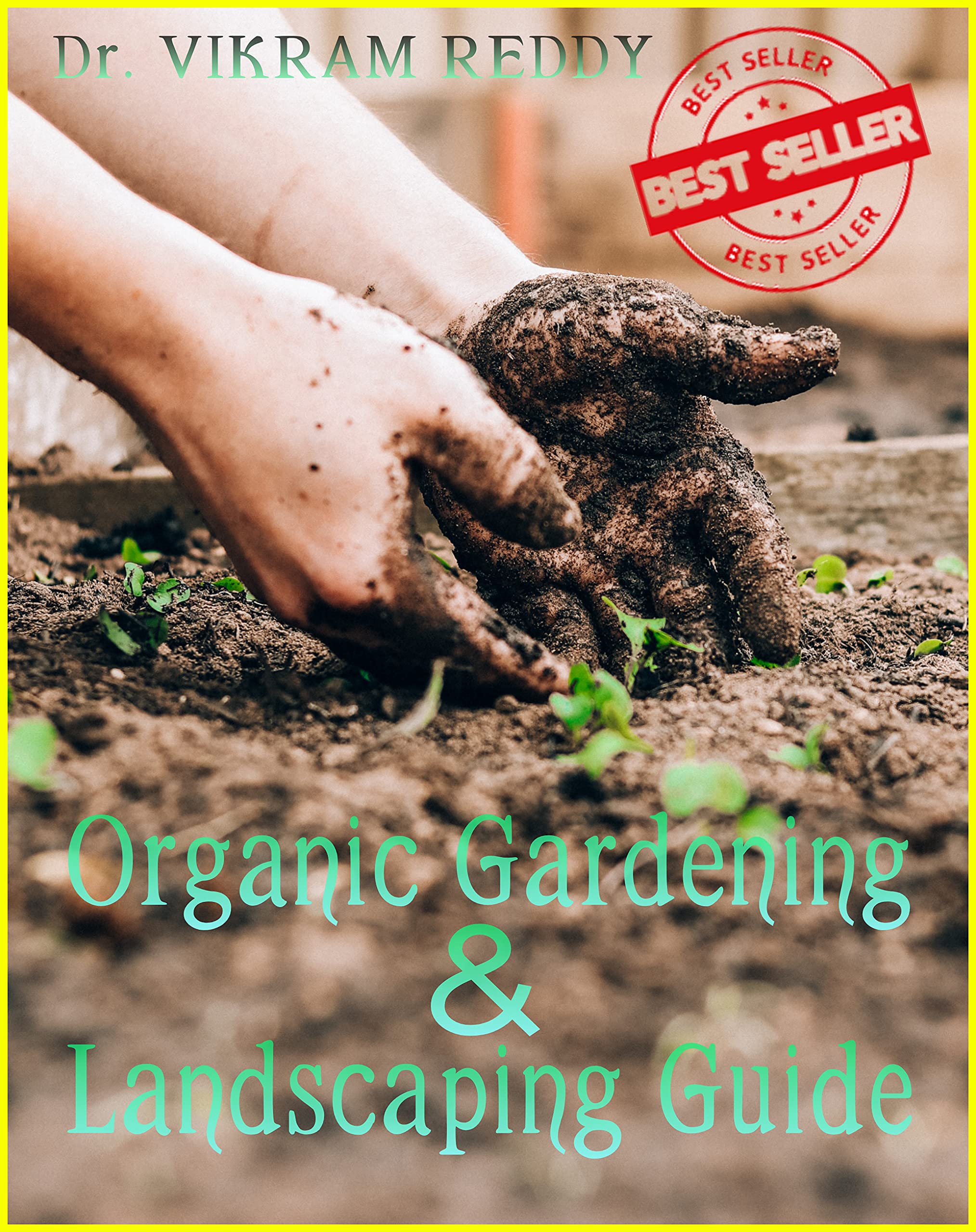 Organic Gardening and Landscaping Guide by Vikram B. Reddy | Goodreads