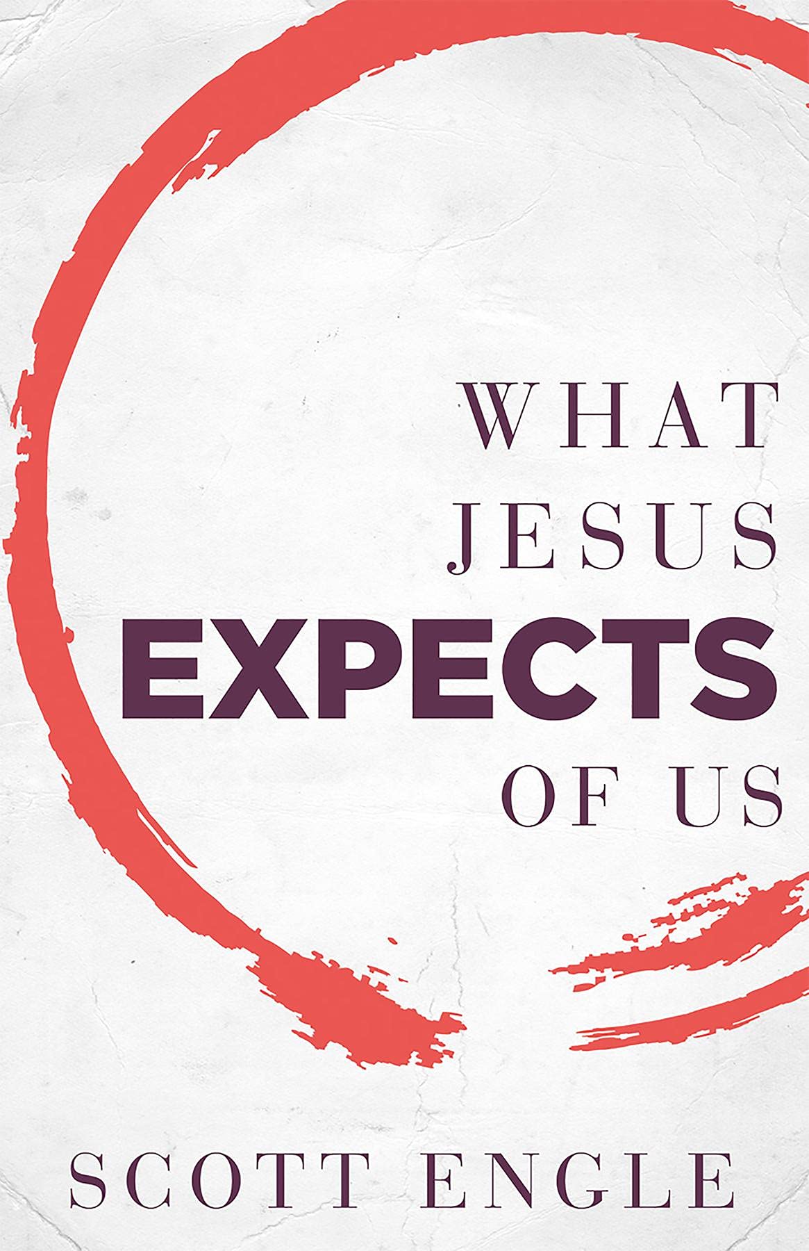 What Jesus Expects of Us by Scott Engle | Goodreads