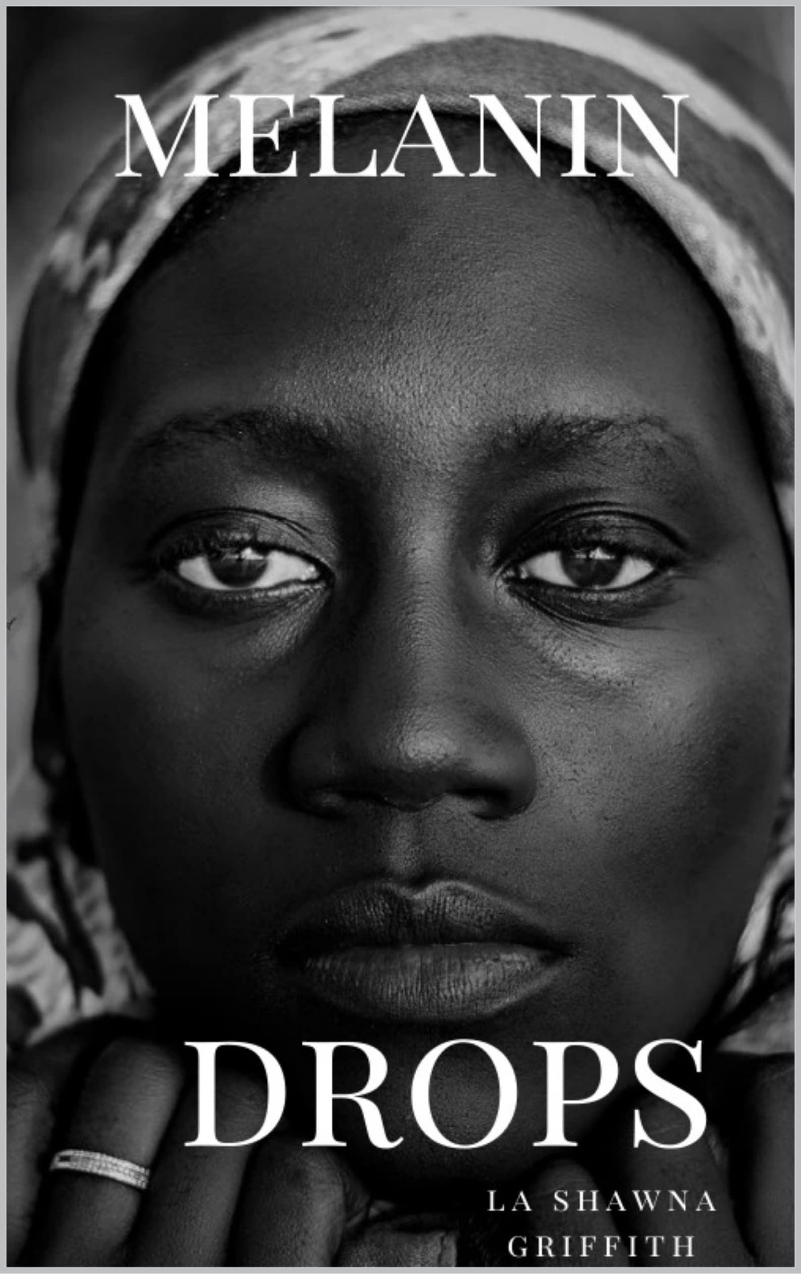 Melanin Drops by La Shawna Griffith | Goodreads