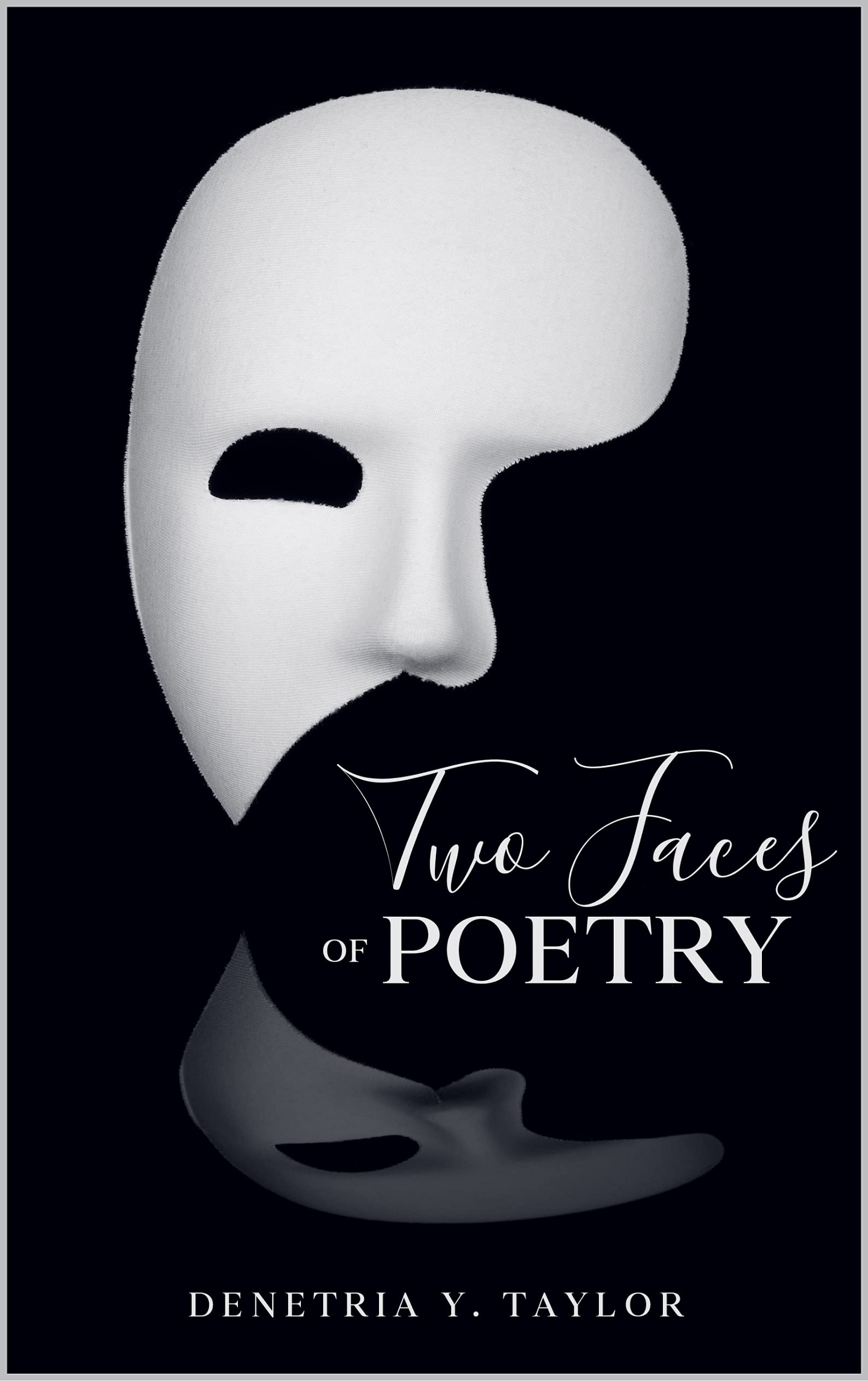 TWO FACES OF POETRY by DENETRIA TAYLOR | Goodreads
