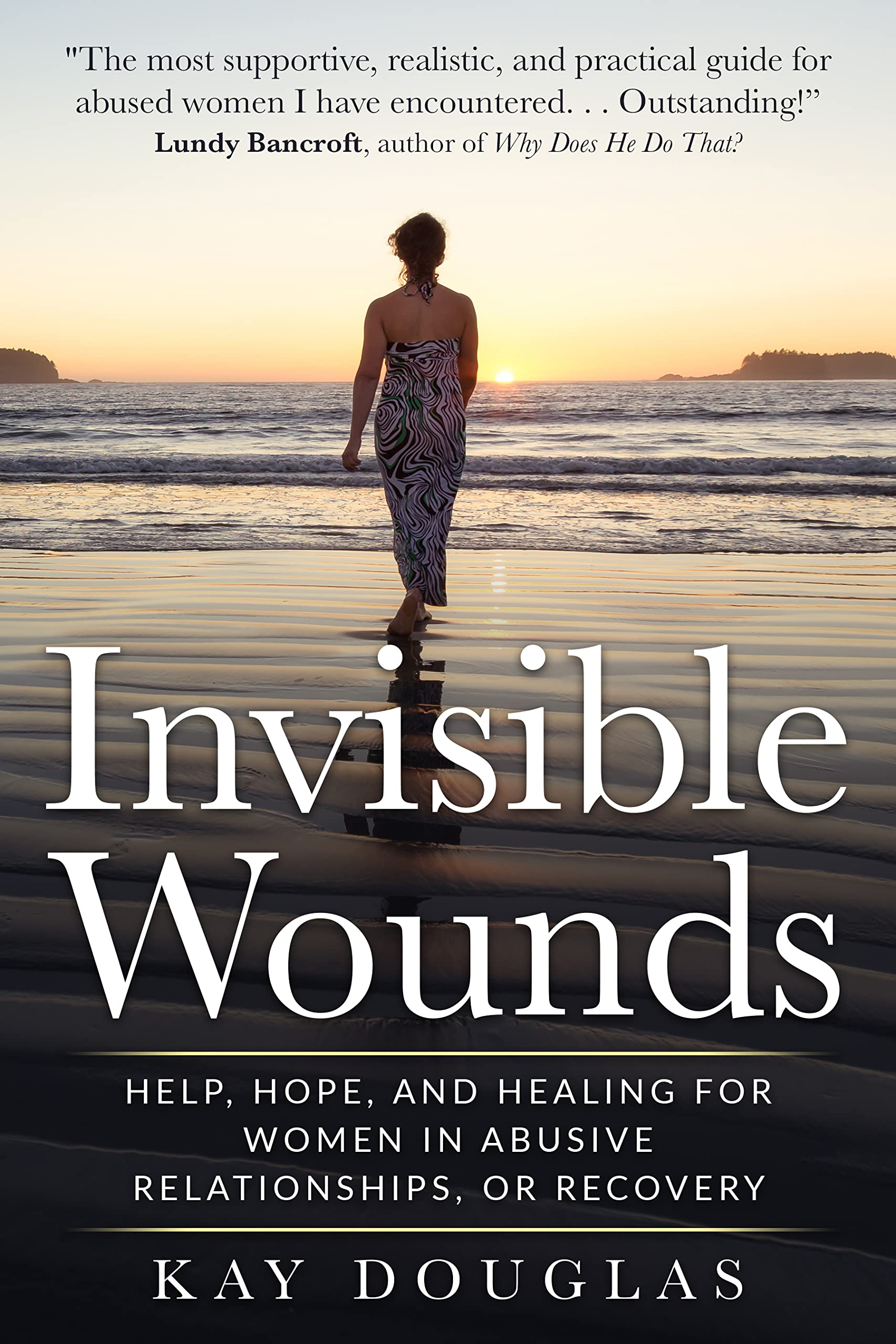 Invisible Wounds: Help, Hope, and Healing for Women in Abusive ...
