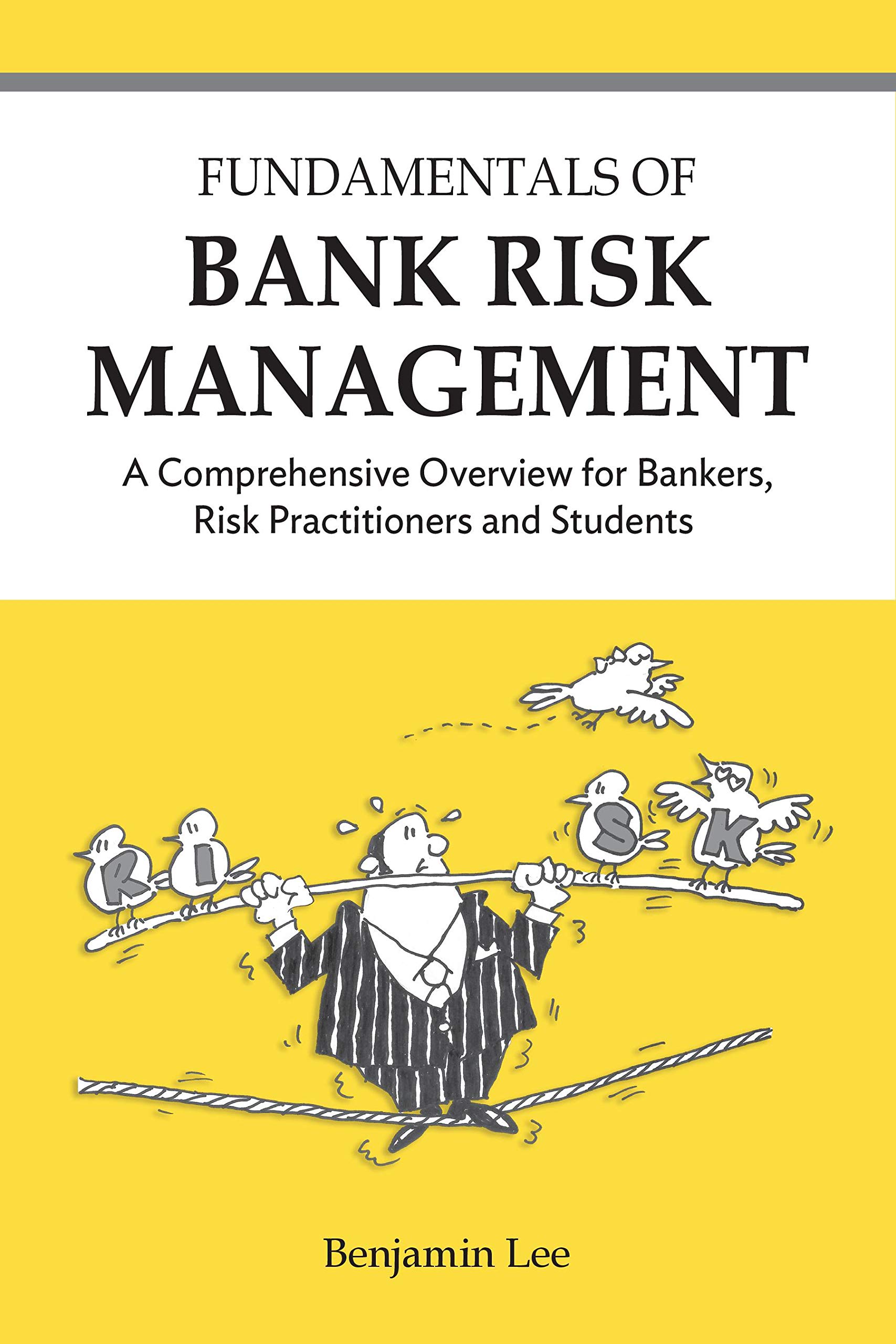 FUNDAMENTALS OF BANK RISK MANAGEMENT: A COMPREHENSIVE OVERVIEW FOR ...