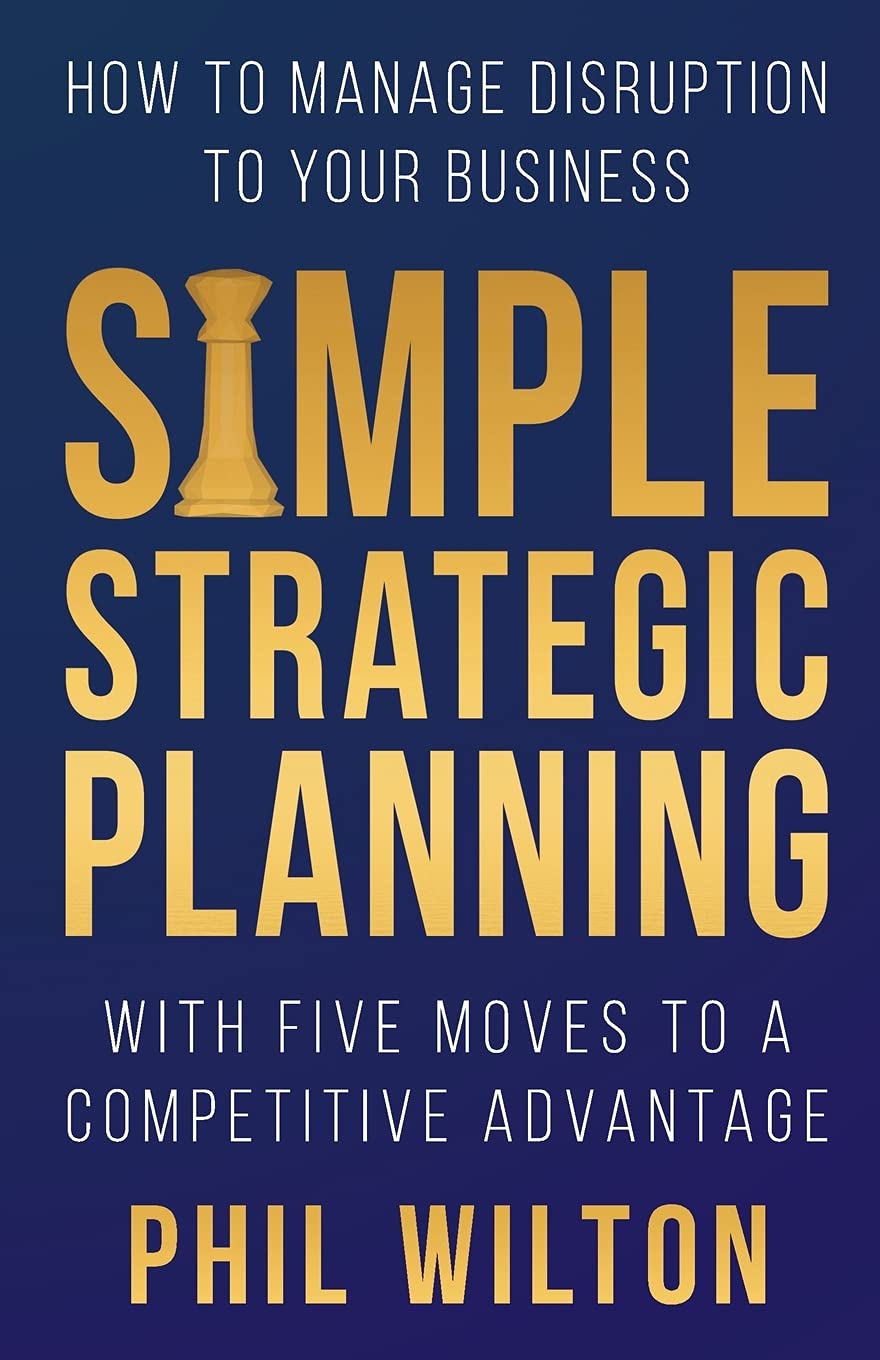 Simple Strategic Planning: Five moves to building a competitive ...