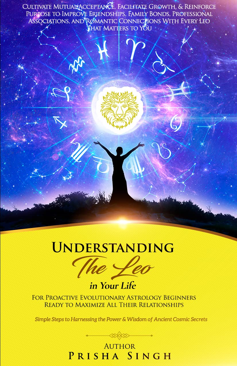 Understanding the Leo in Your Life for Proactive Evolutionary Astrology ...