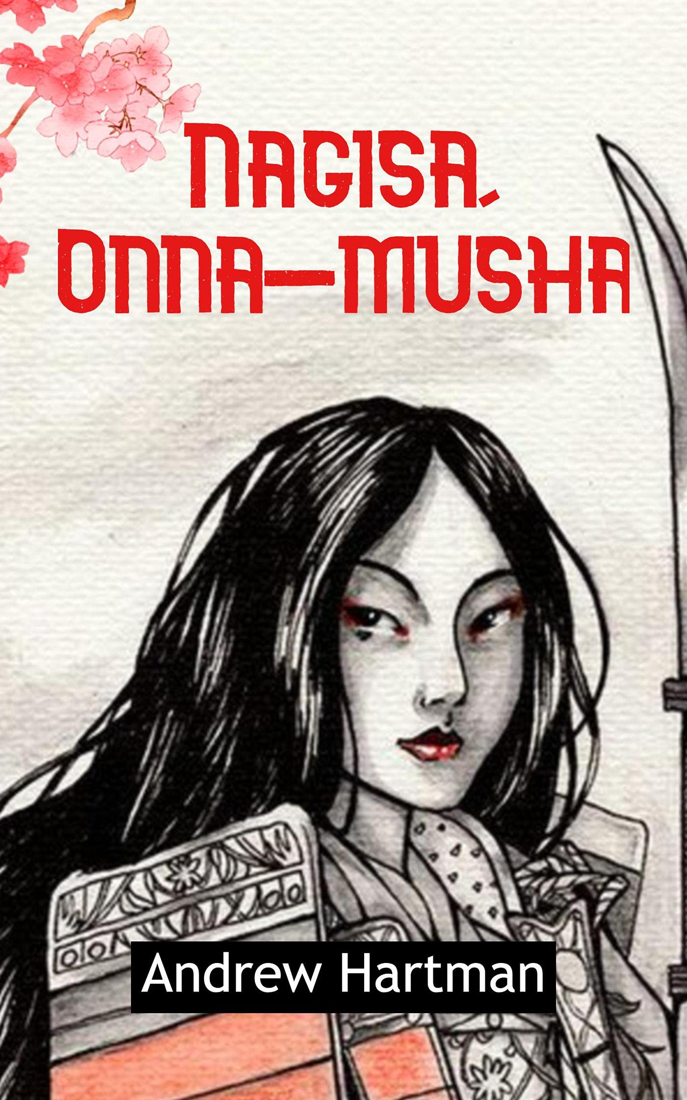 Nagisa, Onna-musha by Andrew Hartman | Goodreads